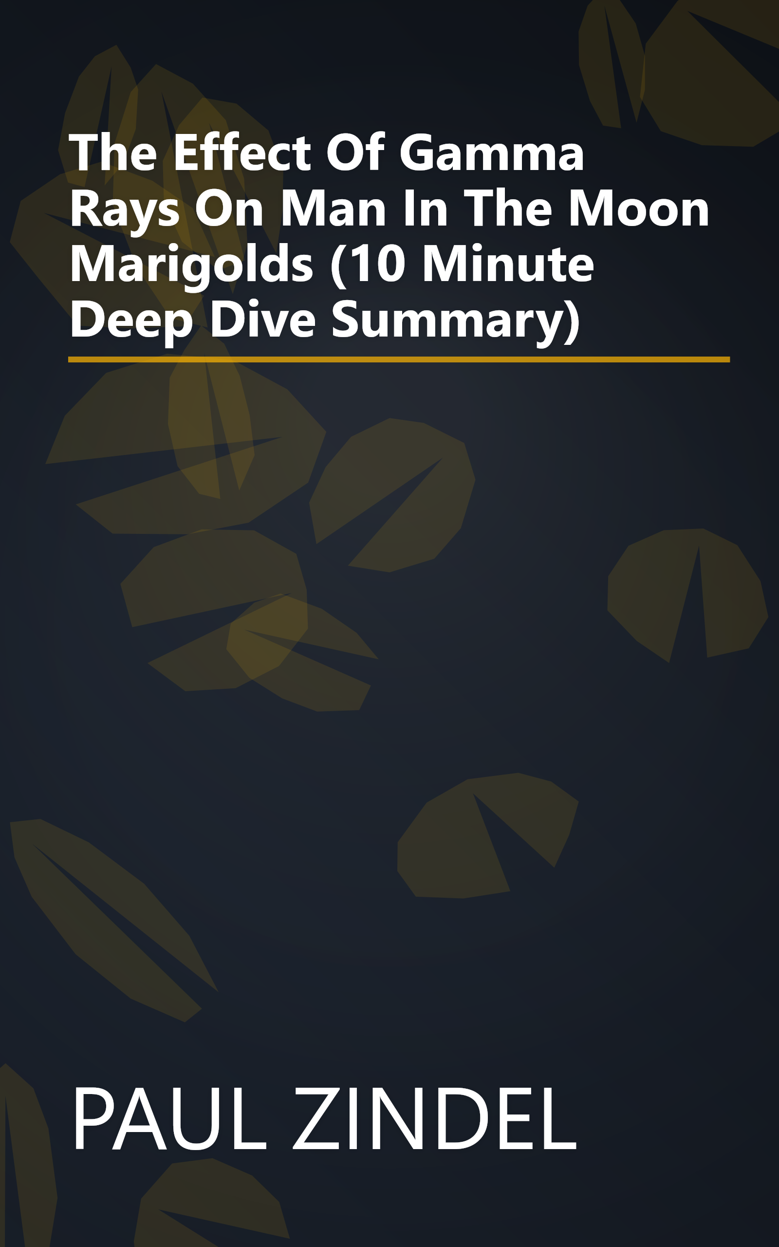 The Effect Of Gamma Rays On Man In The Moon Marigolds (10 Minute   Deep Dive Summary) book cover