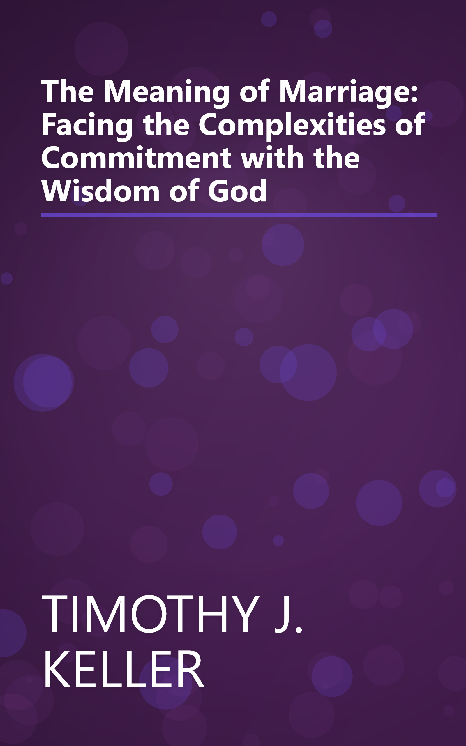 The Meaning of Marriage: Facing the Complexities of Commitment with the Wisdom of God book cover
