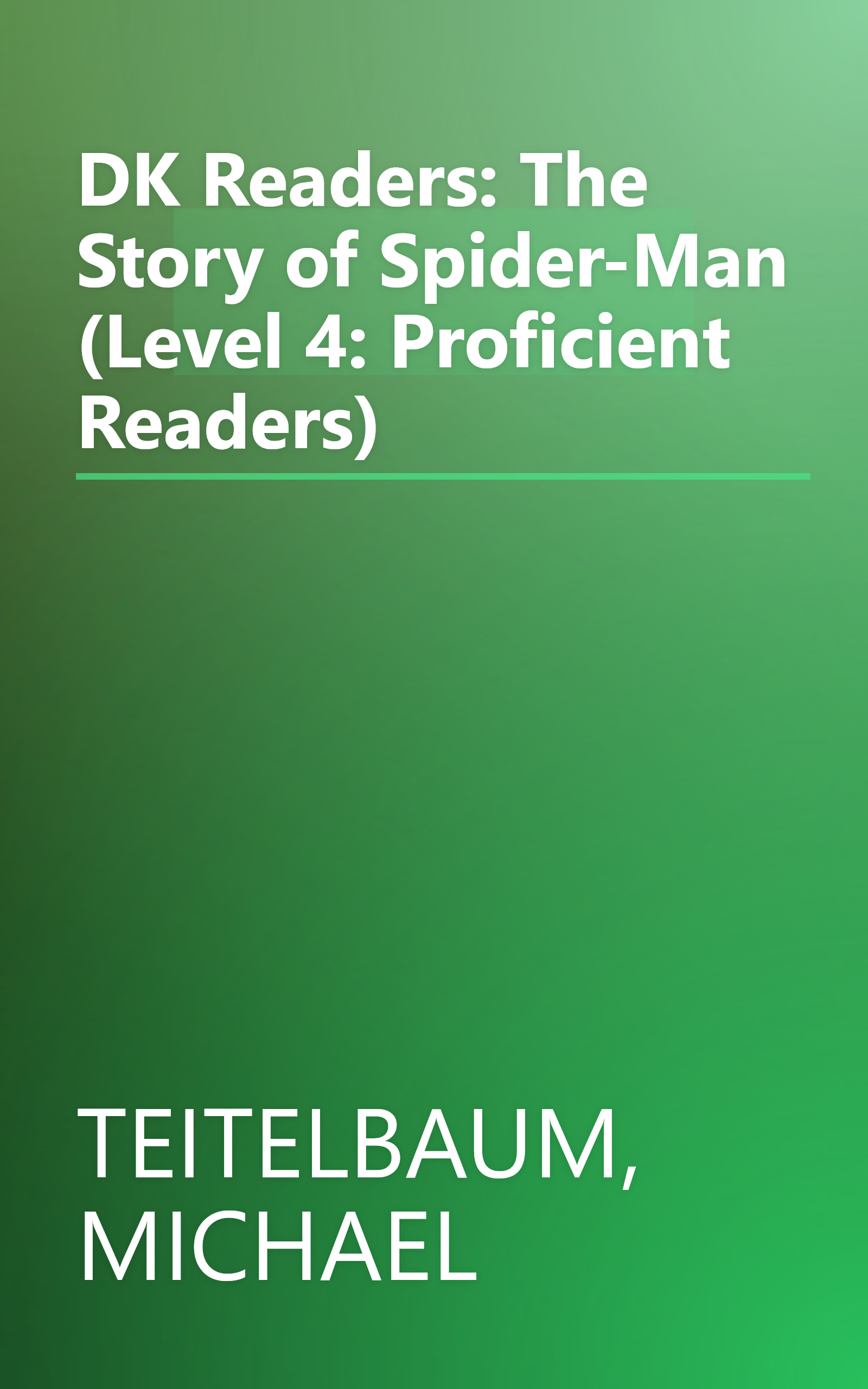 DK Readers: The Story of Spider-Man (Level 4: Proficient Readers) book cover
