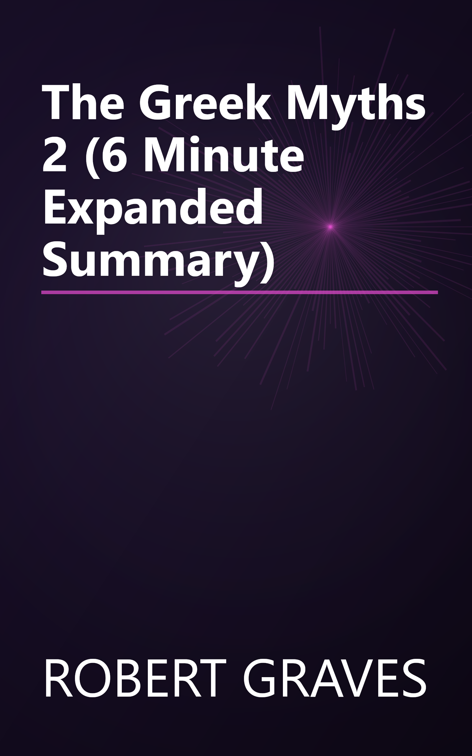 The Greek Myths 2 (6 Minute   Expanded Summary) book cover