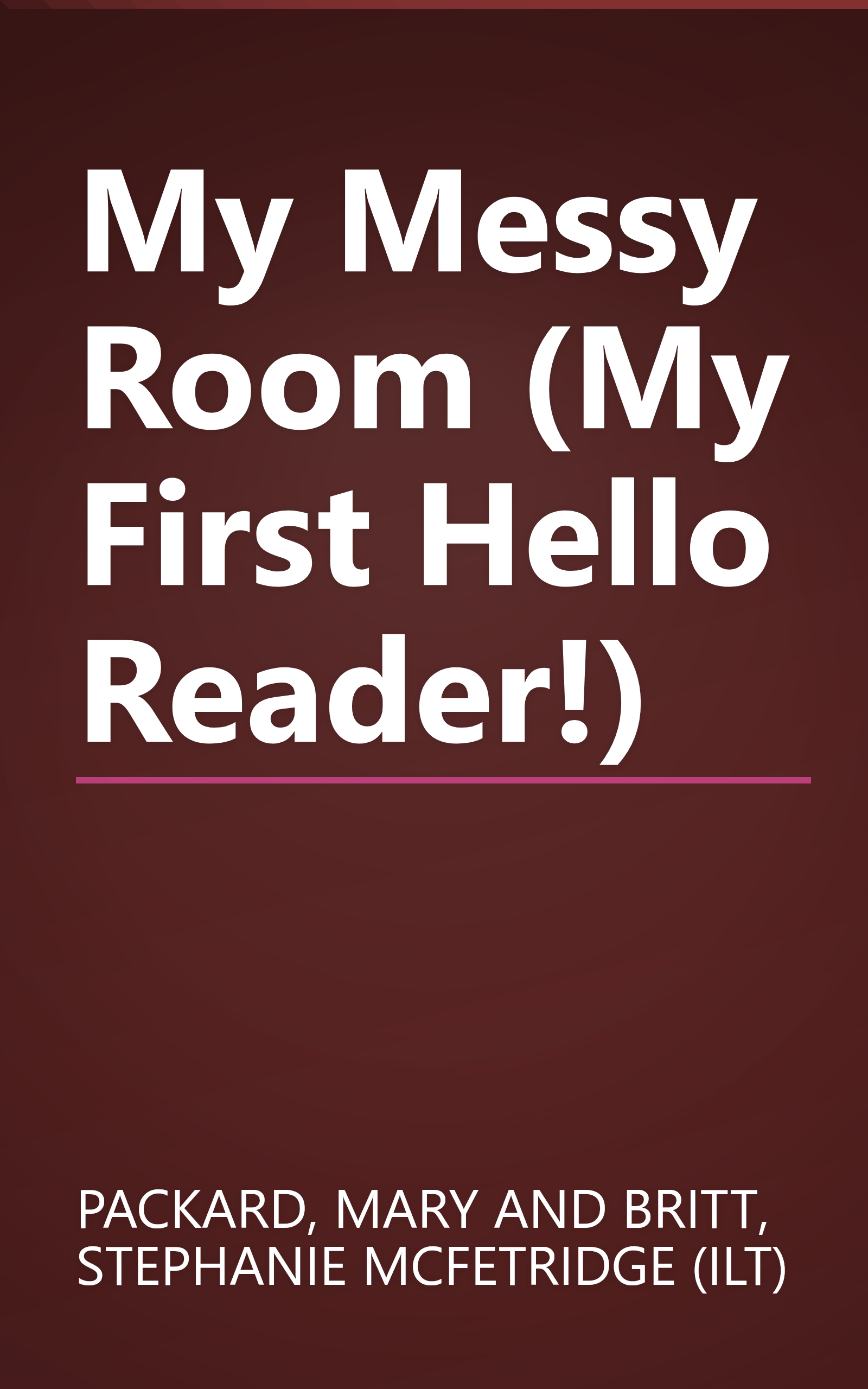 My Messy Room (My First Hello Reader!) book cover