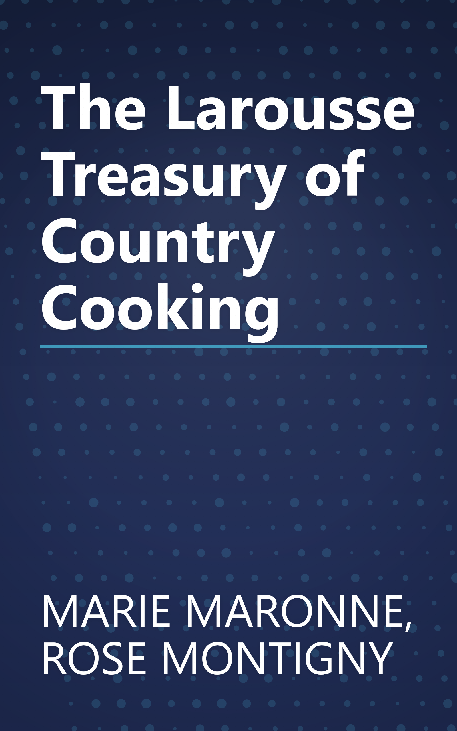 The Larousse Treasury of Country Cooking book cover