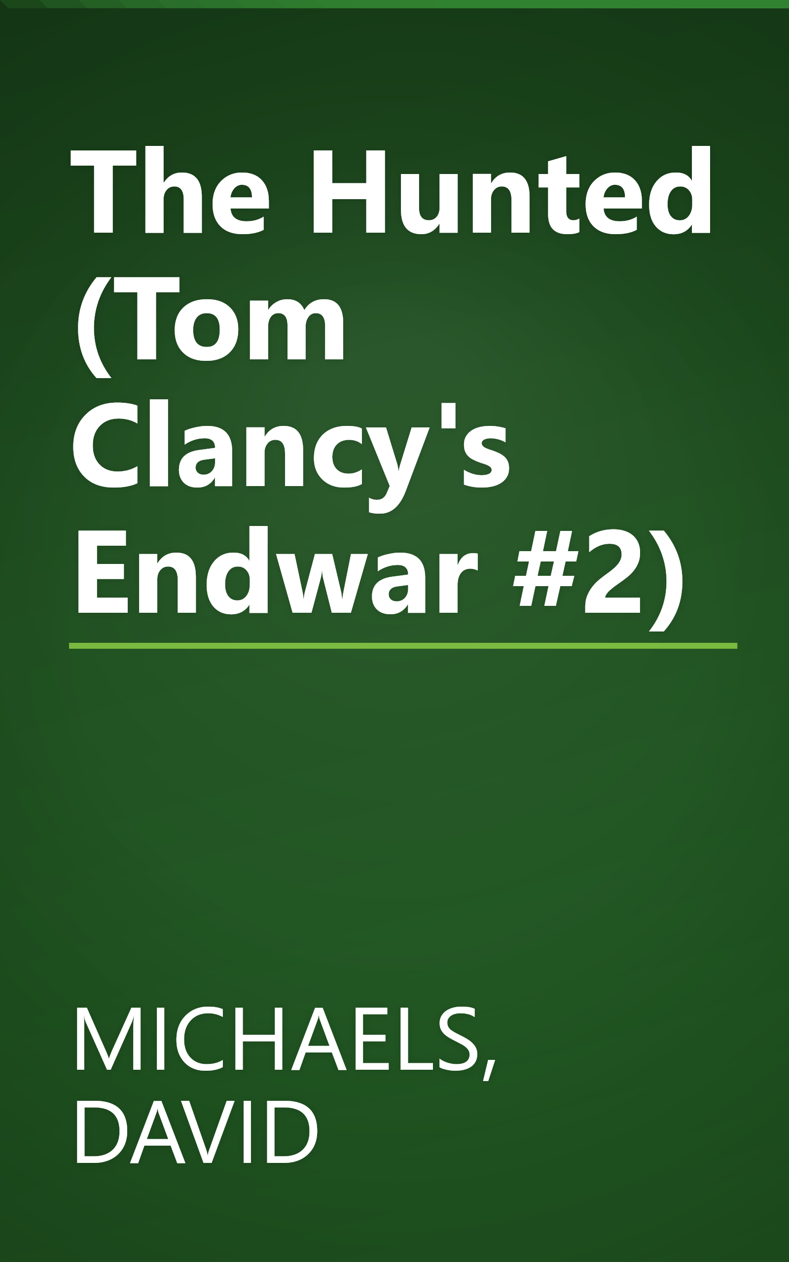 The Hunted (Tom Clancy's Endwar #2) book cover