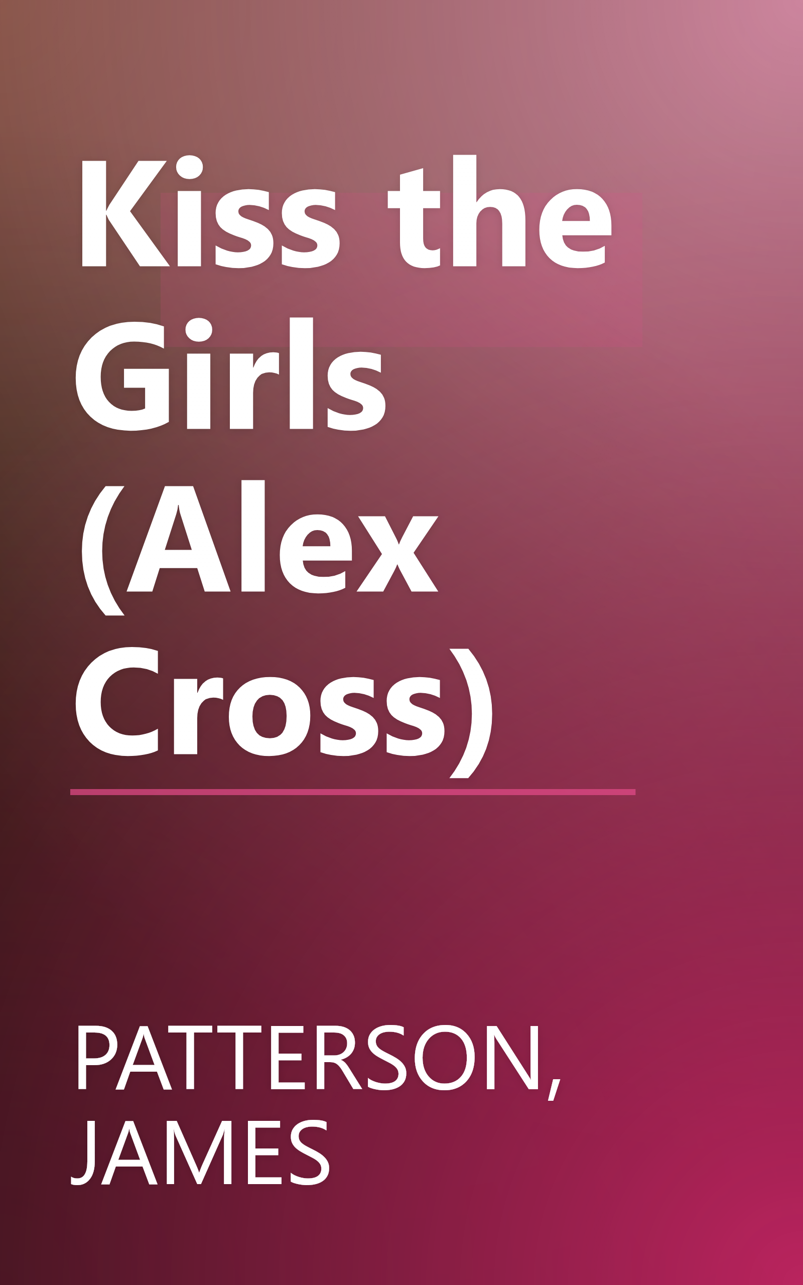 Kiss the Girls (Alex Cross) book cover