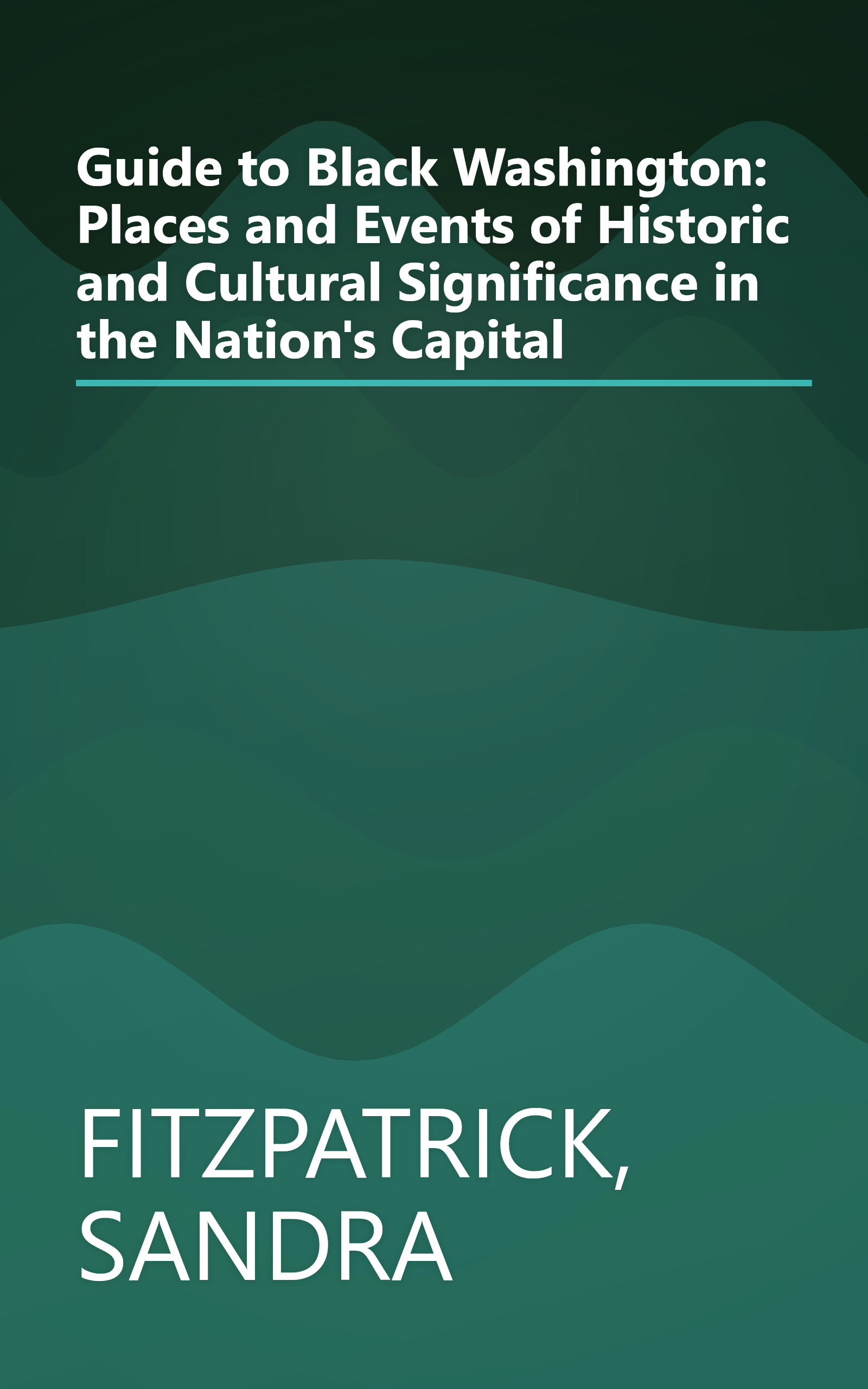 Guide to Black Washington: Places and Events of Historic and Cultural Significance in the Nation's Capital book cover