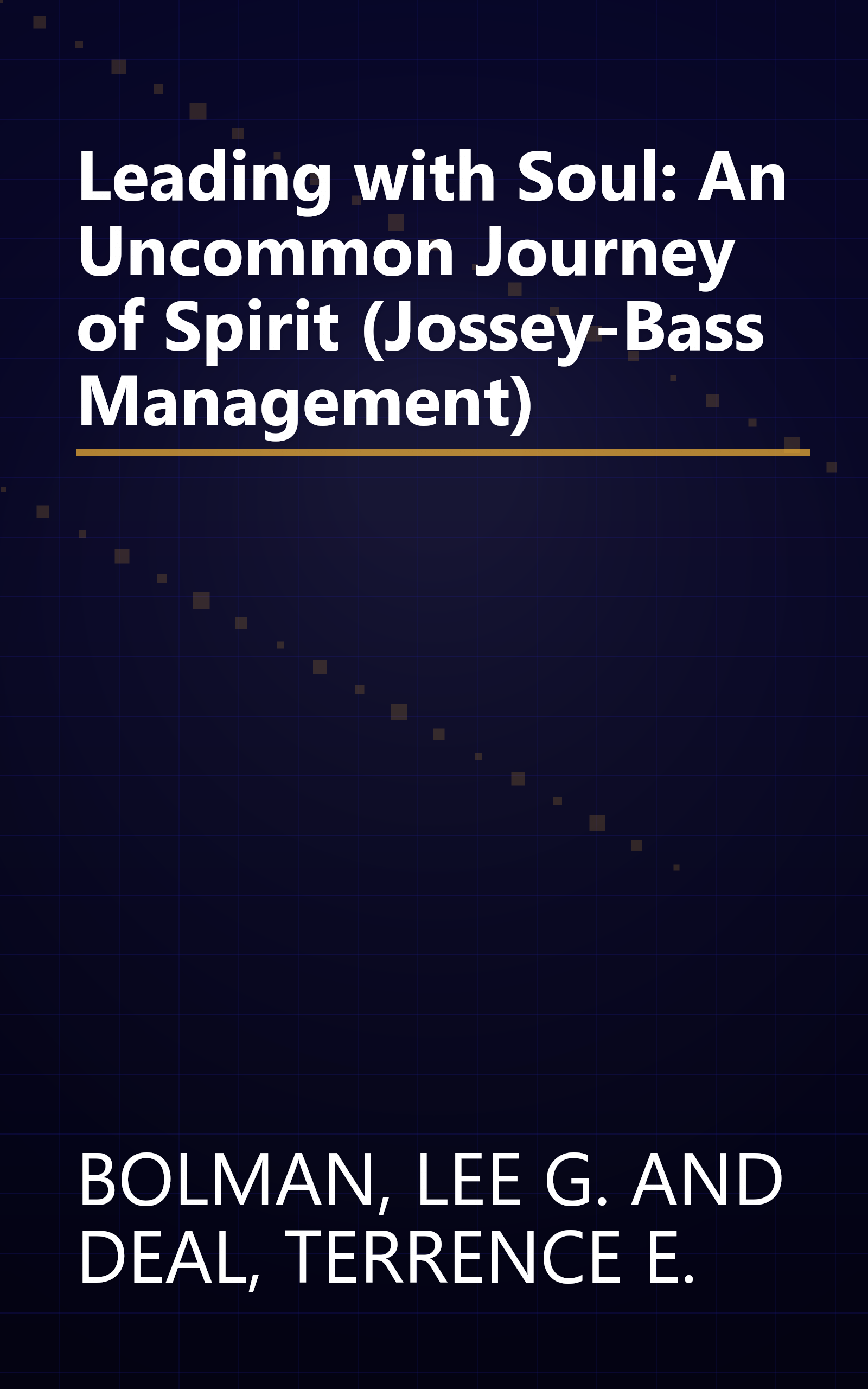 Leading with Soul: An Uncommon Journey of Spirit (Jossey-Bass Management) book cover
