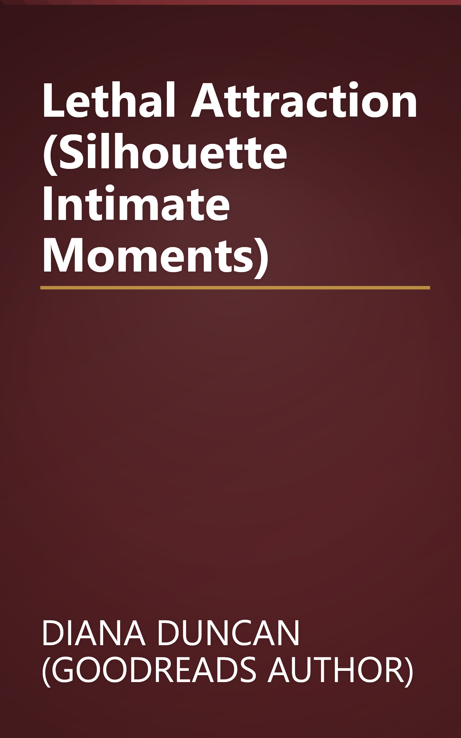 Lethal Attraction (Silhouette Intimate Moments) book cover