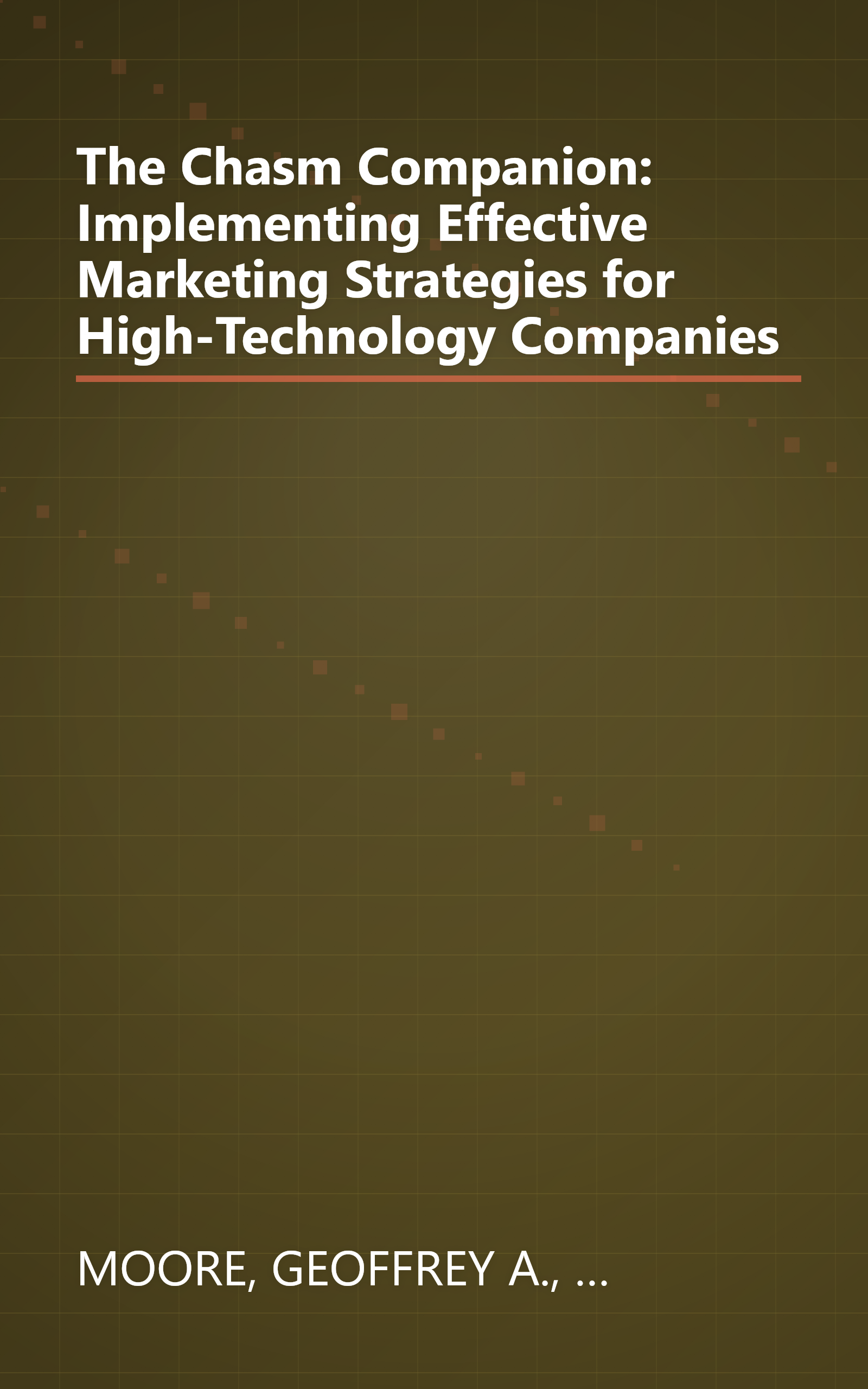 The Chasm Companion: Implementing Effective Marketing Strategies for High-Technology Companies book cover