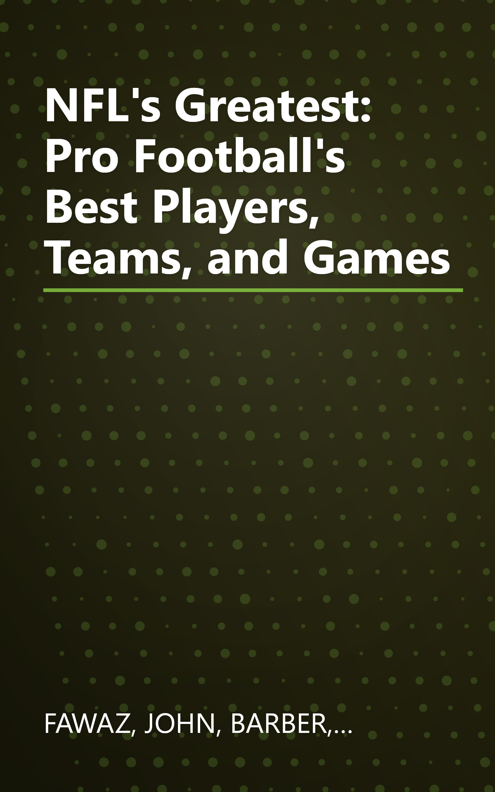 NFL's Greatest: Pro Football's Best Players, Teams, and Games book cover