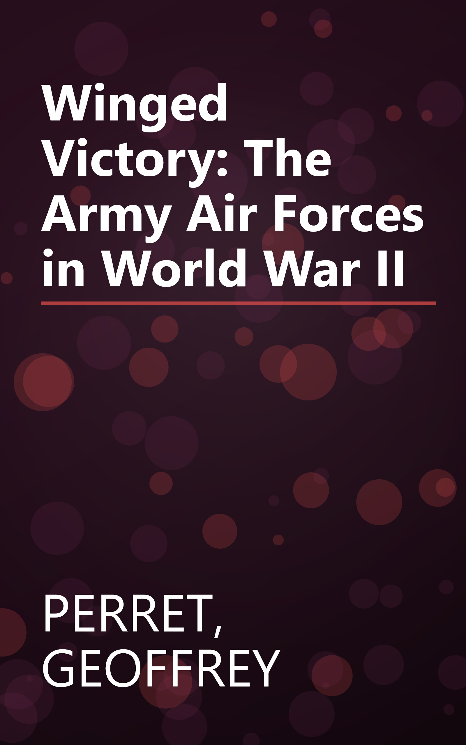 Winged Victory: The Army Air Forces in World War II book cover
