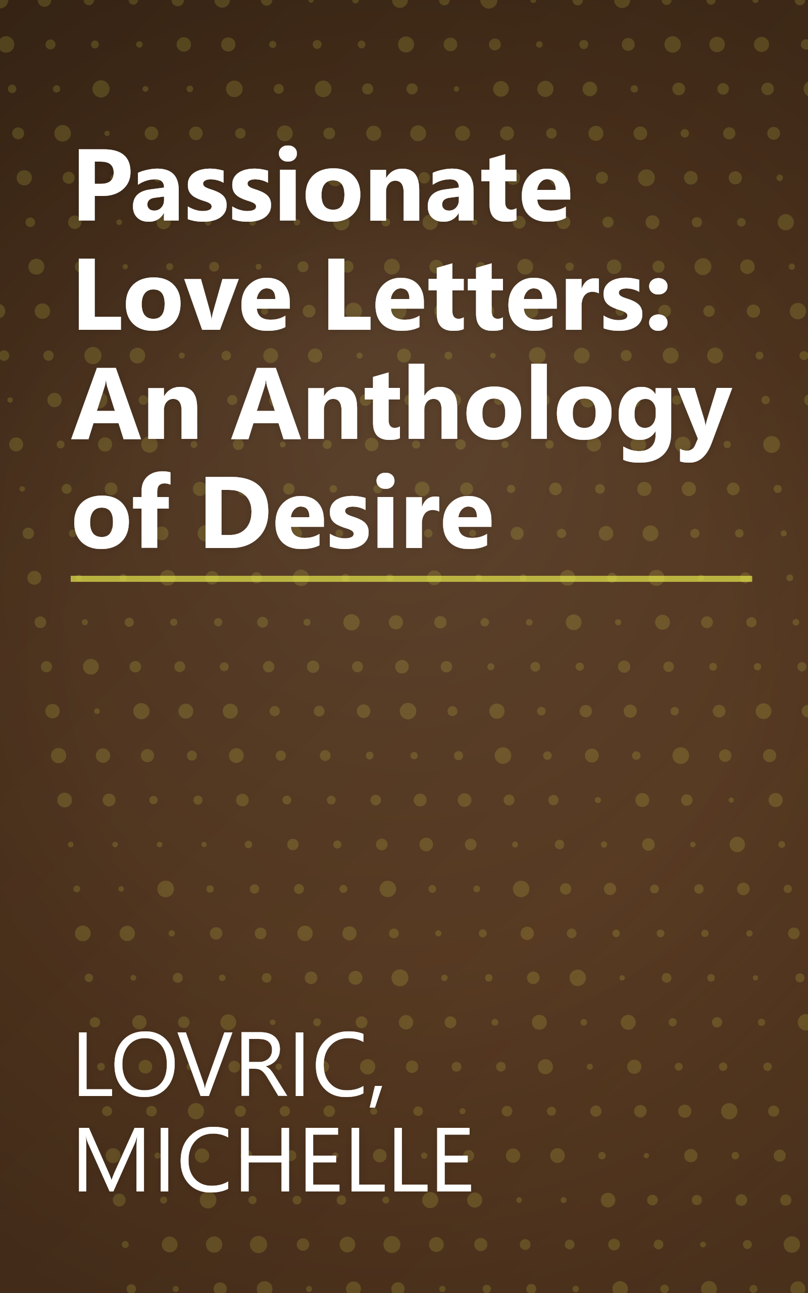 Passionate Love Letters: An Anthology of Desire book cover