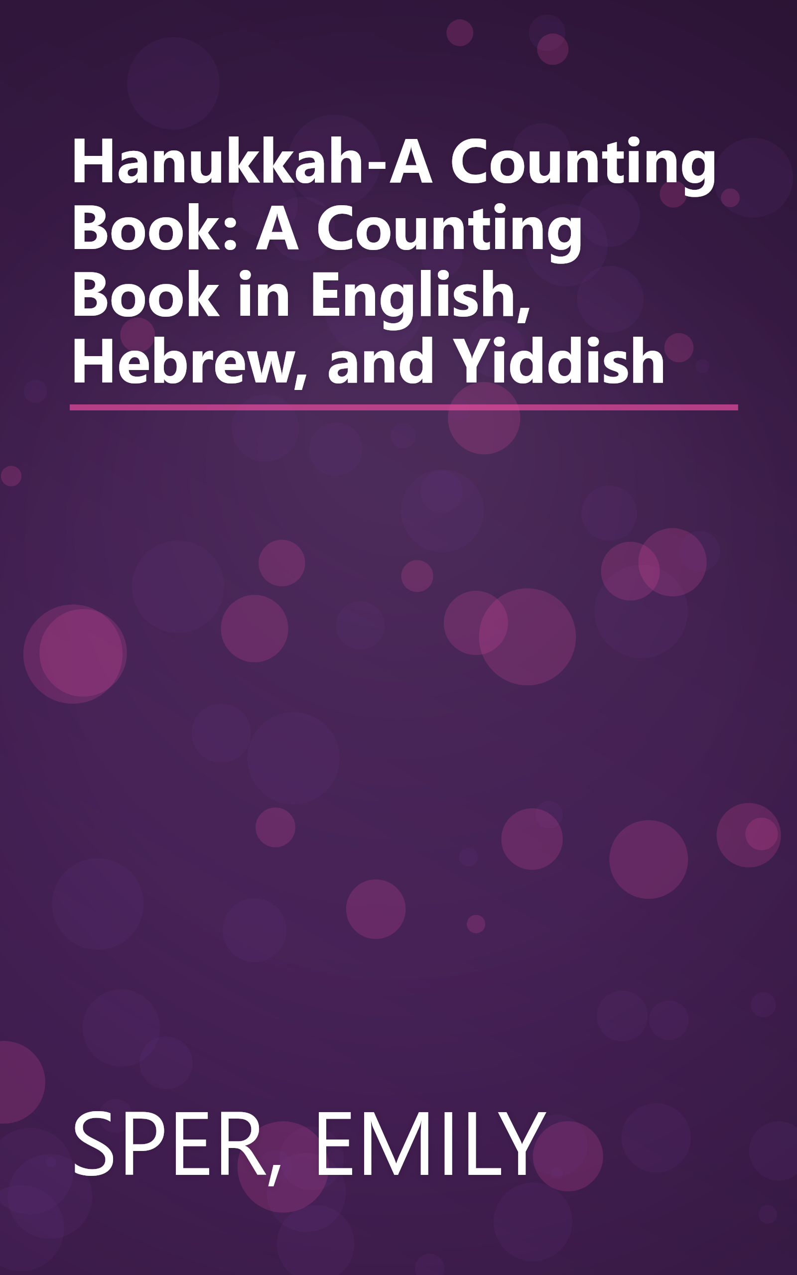 Hanukkah-A Counting Book: A Counting Book in English, Hebrew, and Yiddish book cover