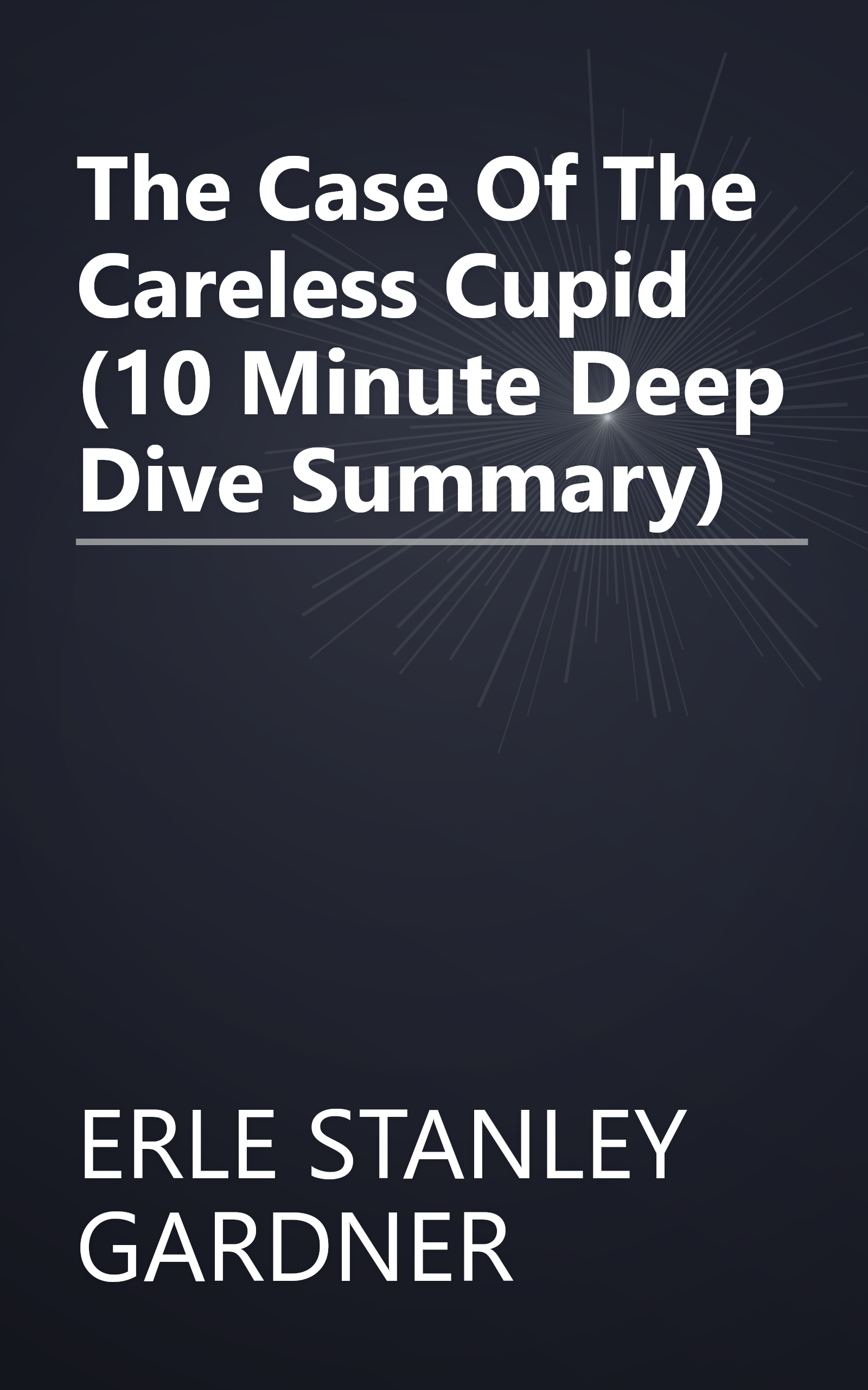 The Case Of The Careless Cupid (10 Minute   Deep Dive Summary) book cover