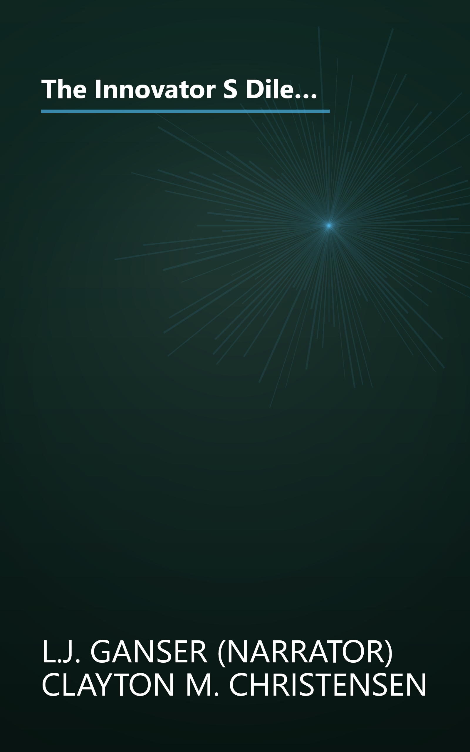 The Innovator S Dilemma  The Revolutionary Book That Will Change The Way You Do Business (10 Minute   Deep Dive Summary) book cover