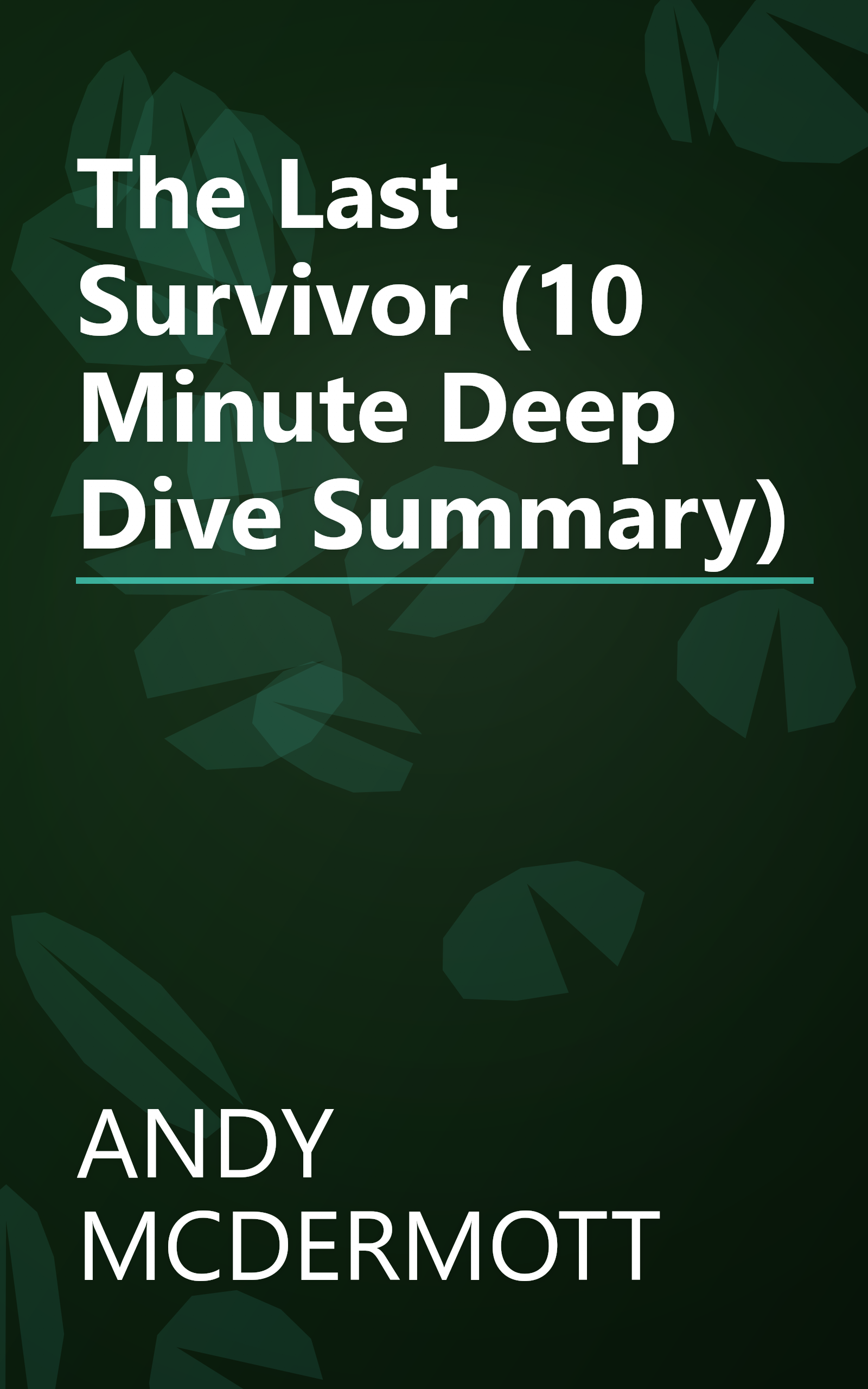 The Last Survivor (10 Minute   Deep Dive Summary) book cover