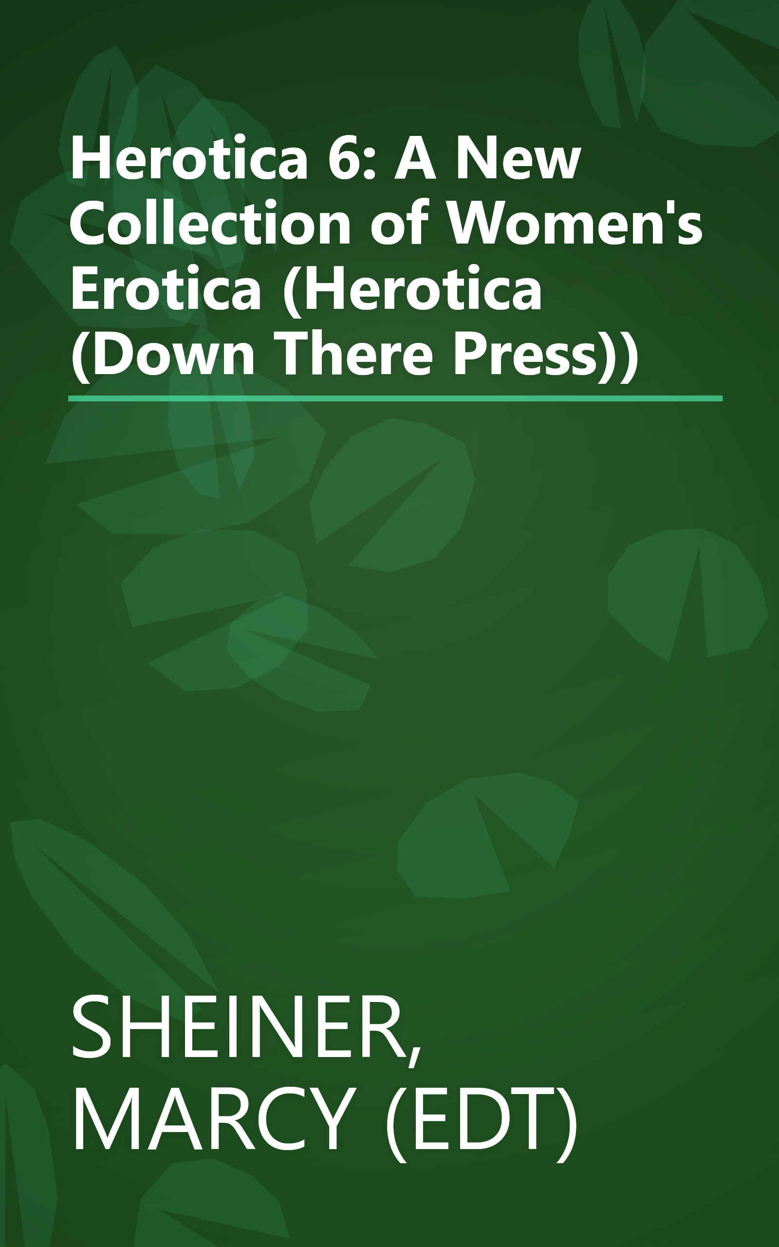 Herotica 6: A New Collection of Women's Erotica (Herotica (Down There Press)) book cover