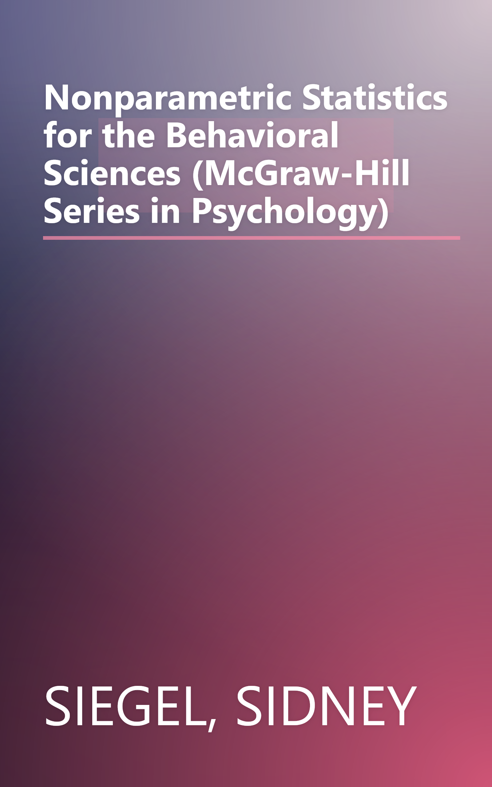 Nonparametric Statistics for the Behavioral Sciences (McGraw-Hill Series in Psychology) book cover