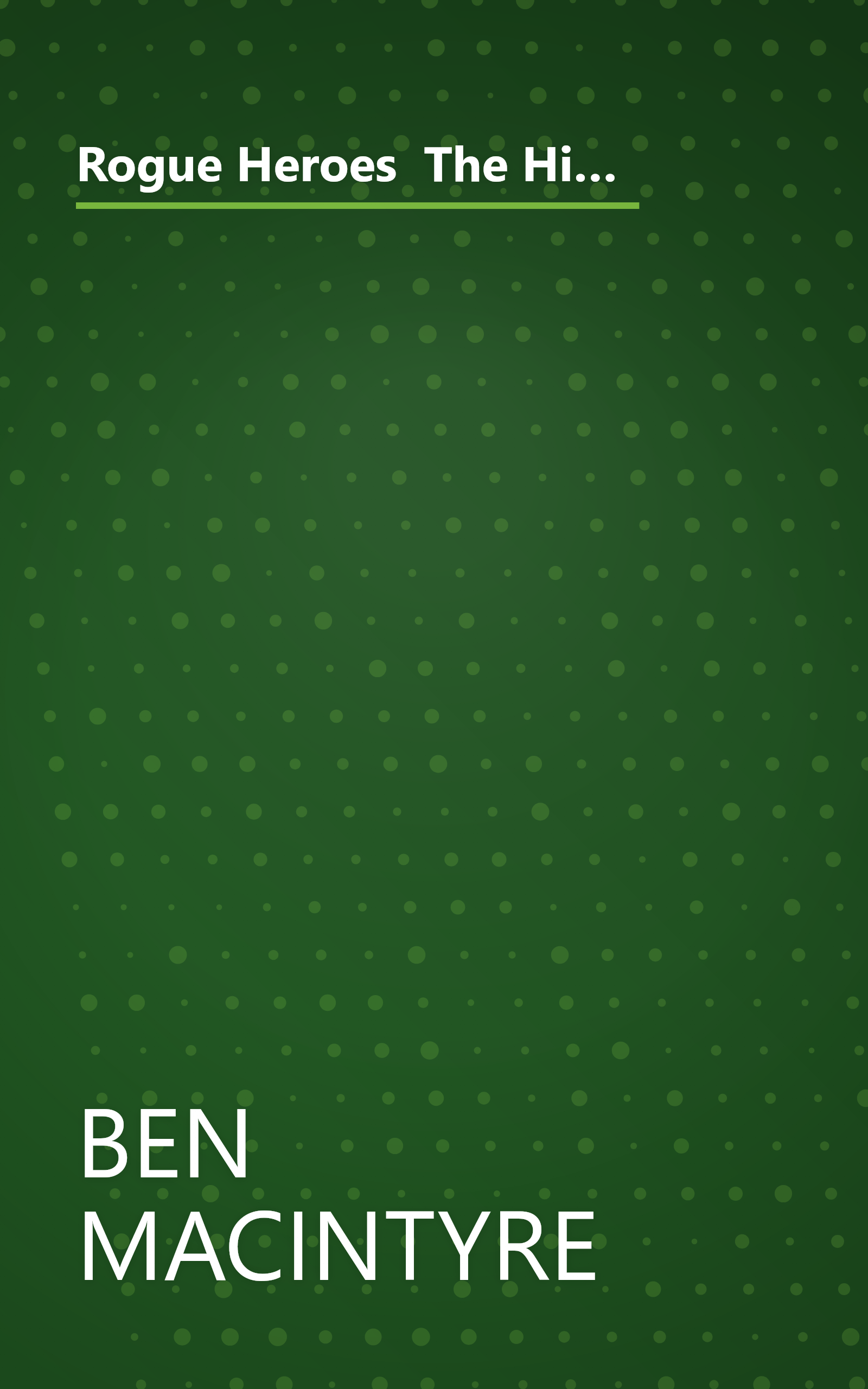 Rogue Heroes  The History Of The Sas  Britain S Secret Special Forces Unit That Sabotaged The Nazis  (6 Minute   Expanded Summary) book cover