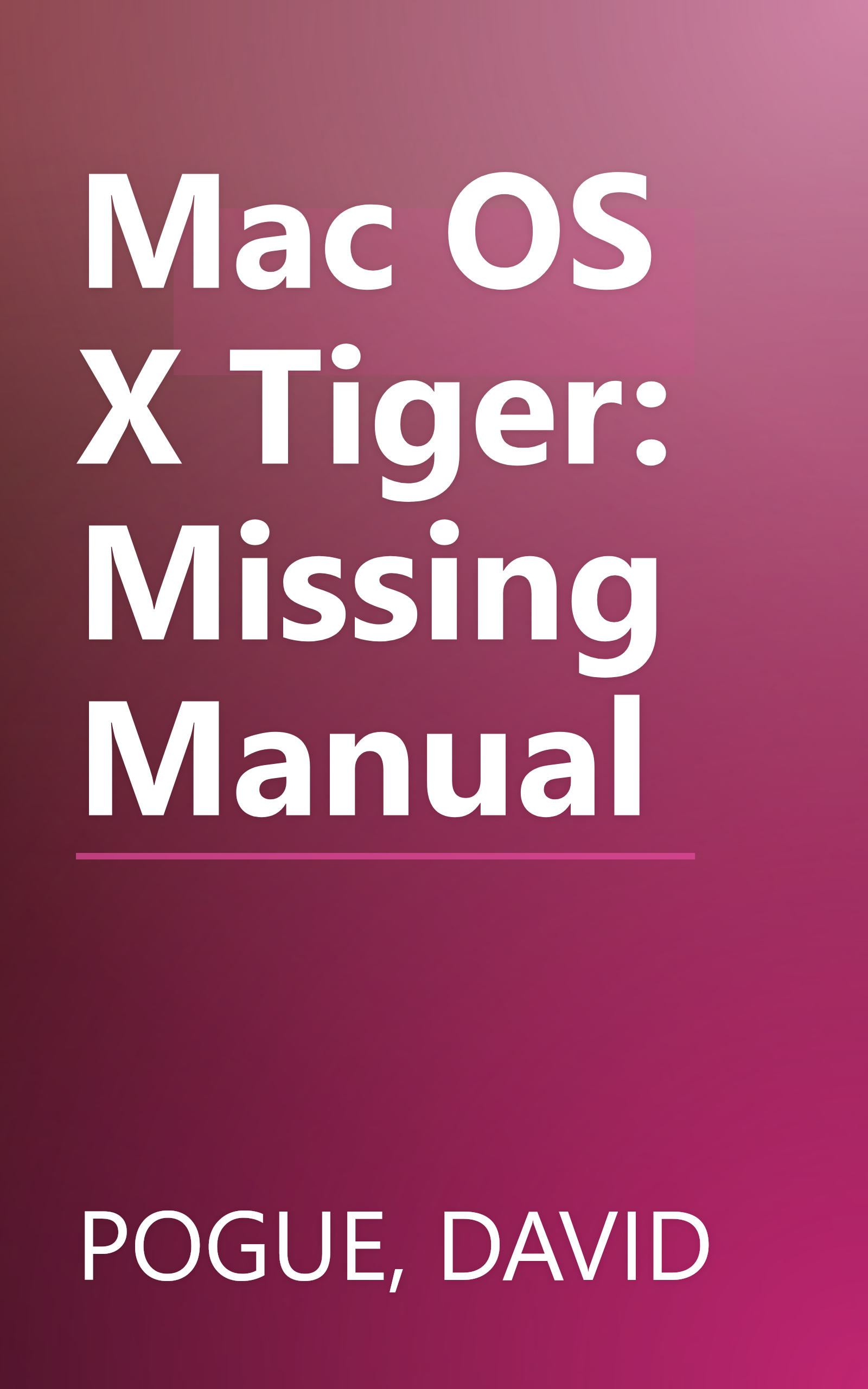 Mac OS X Tiger: Missing Manual book cover