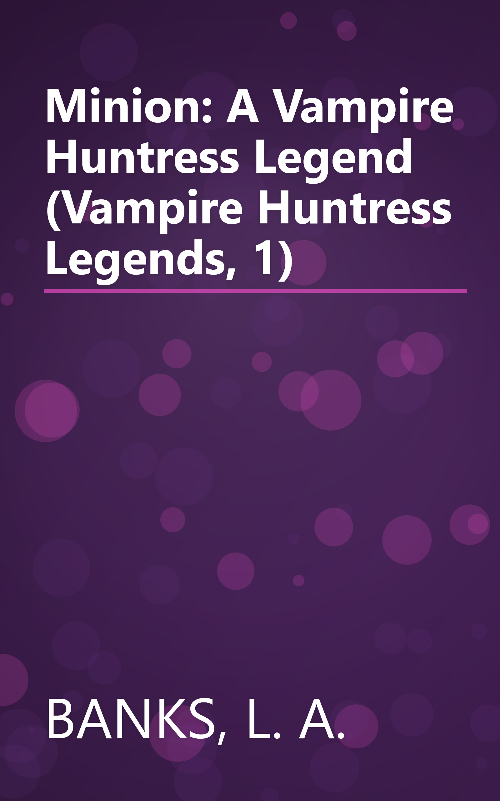 Minion: A Vampire Huntress Legend (Vampire Huntress Legends, 1) book cover