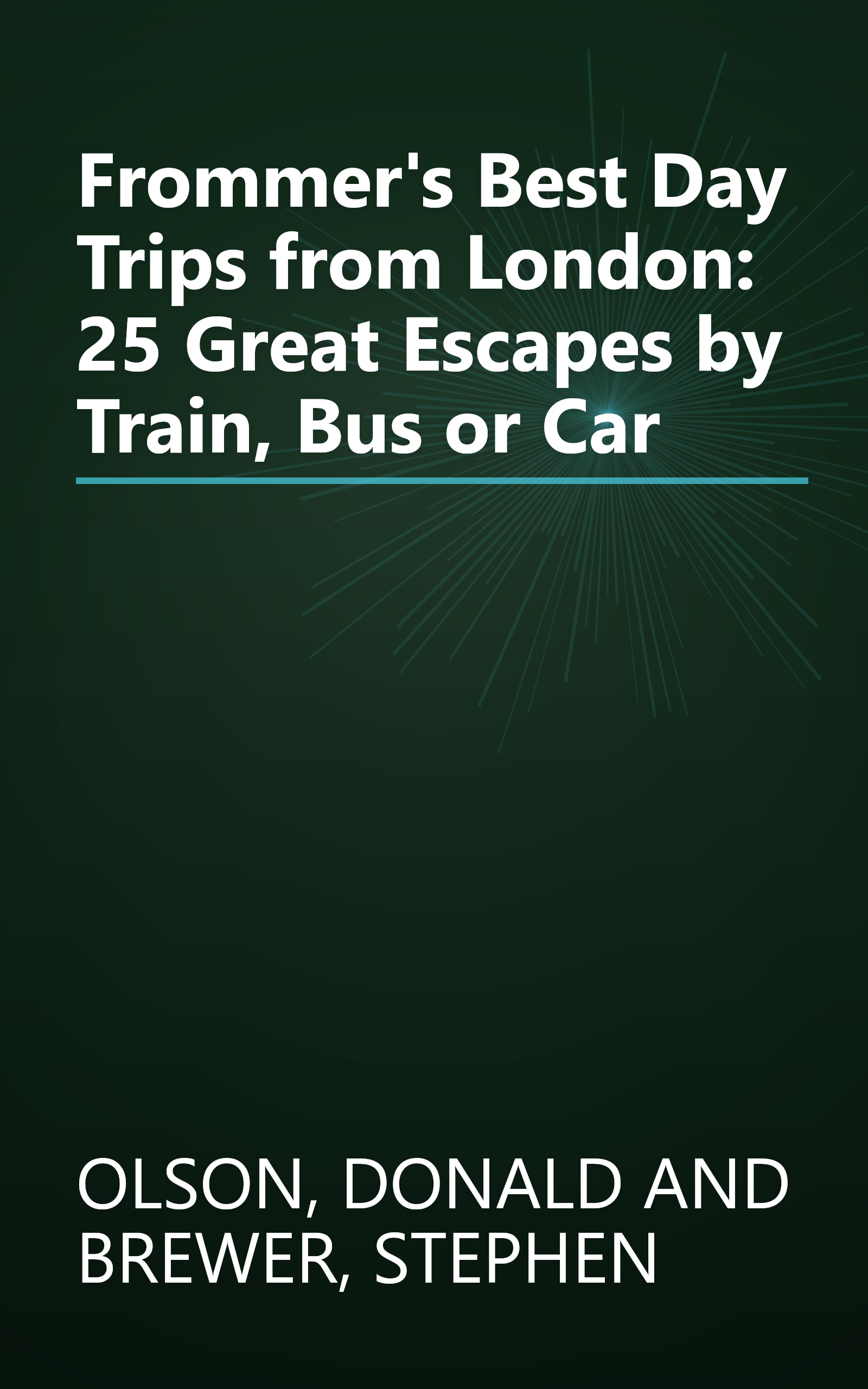 Frommer's Best Day Trips from London: 25 Great Escapes by Train, Bus or Car book cover