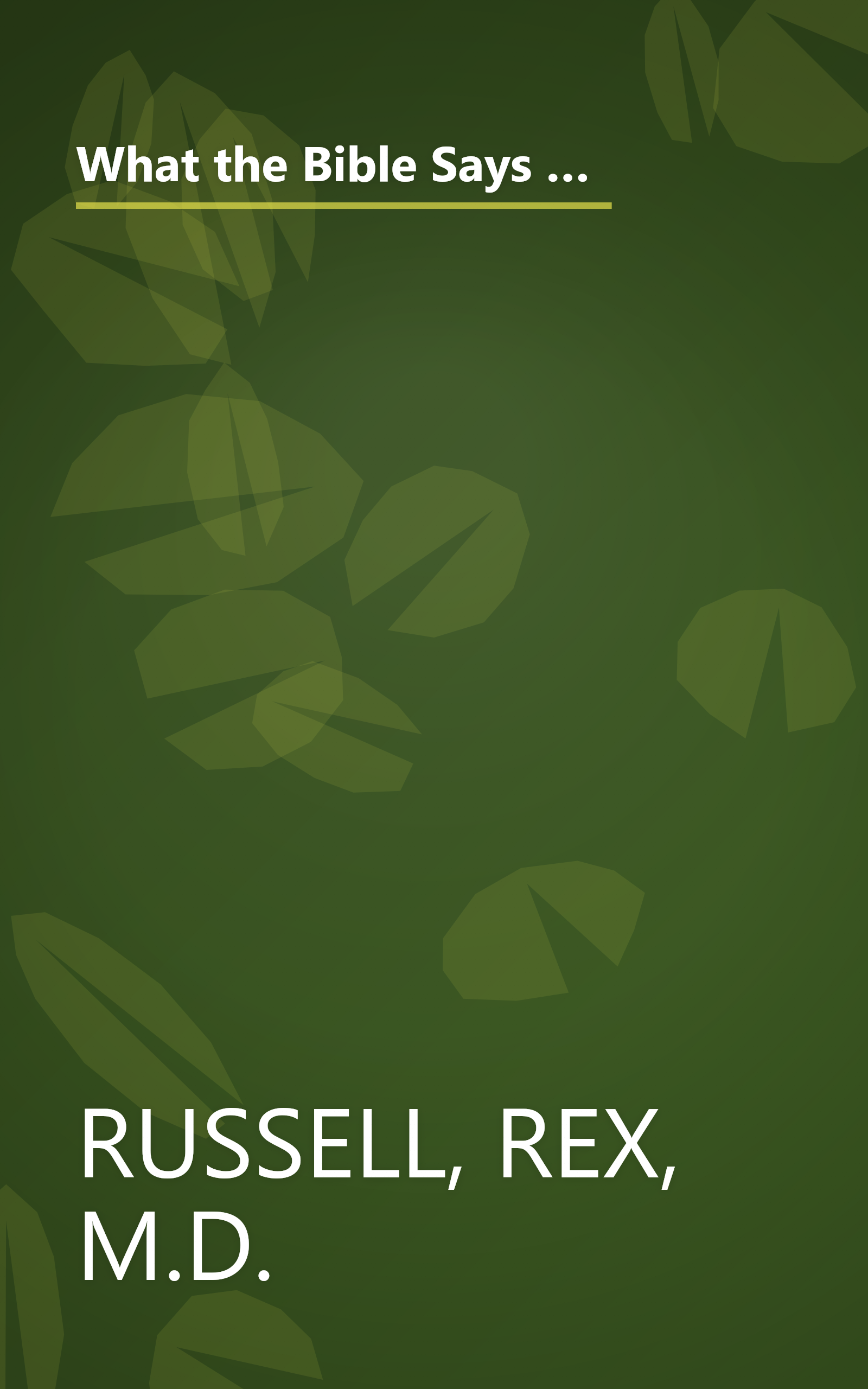 What the Bible Says About Healthy Living: Three Biblical Principles That Will Change Your Diet and Improve Your Health book cover