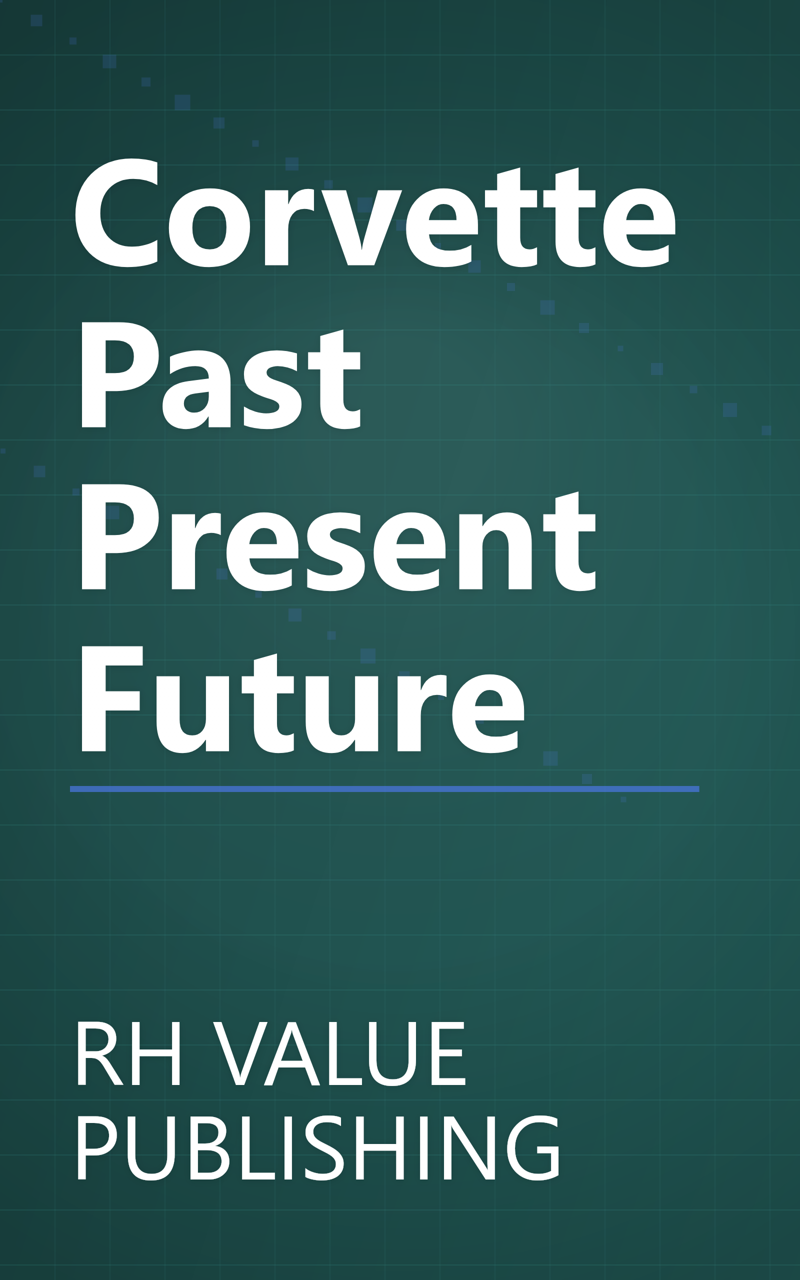 Corvette Past Present Future book cover