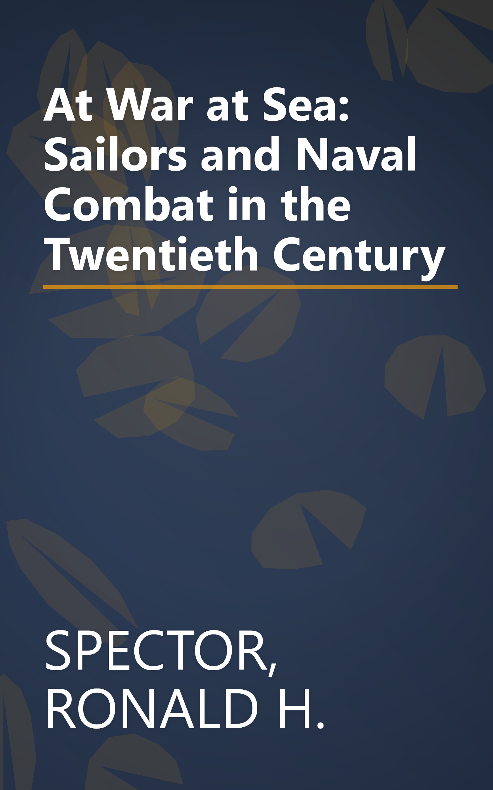 At War at Sea: Sailors and Naval Combat in the Twentieth Century book cover