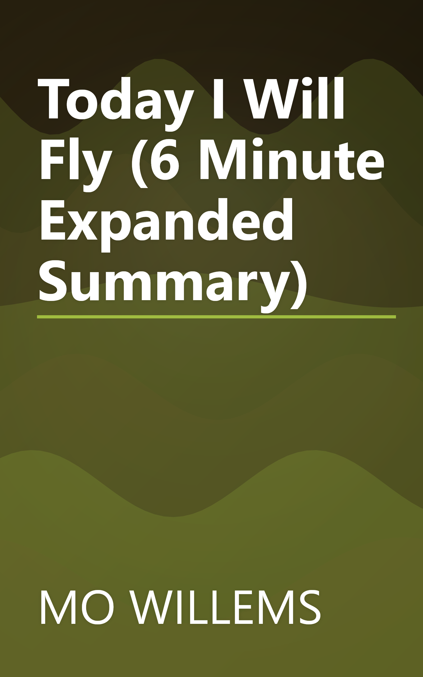 Today I Will Fly  (6 Minute   Expanded Summary) book cover