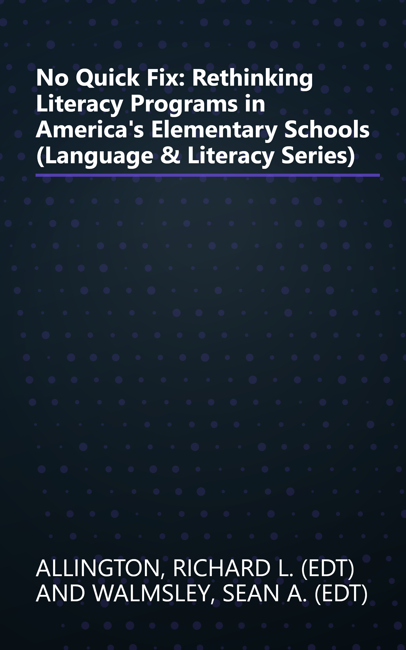 No Quick Fix: Rethinking Literacy Programs in America's Elementary Schools (Language & Literacy Series) book cover