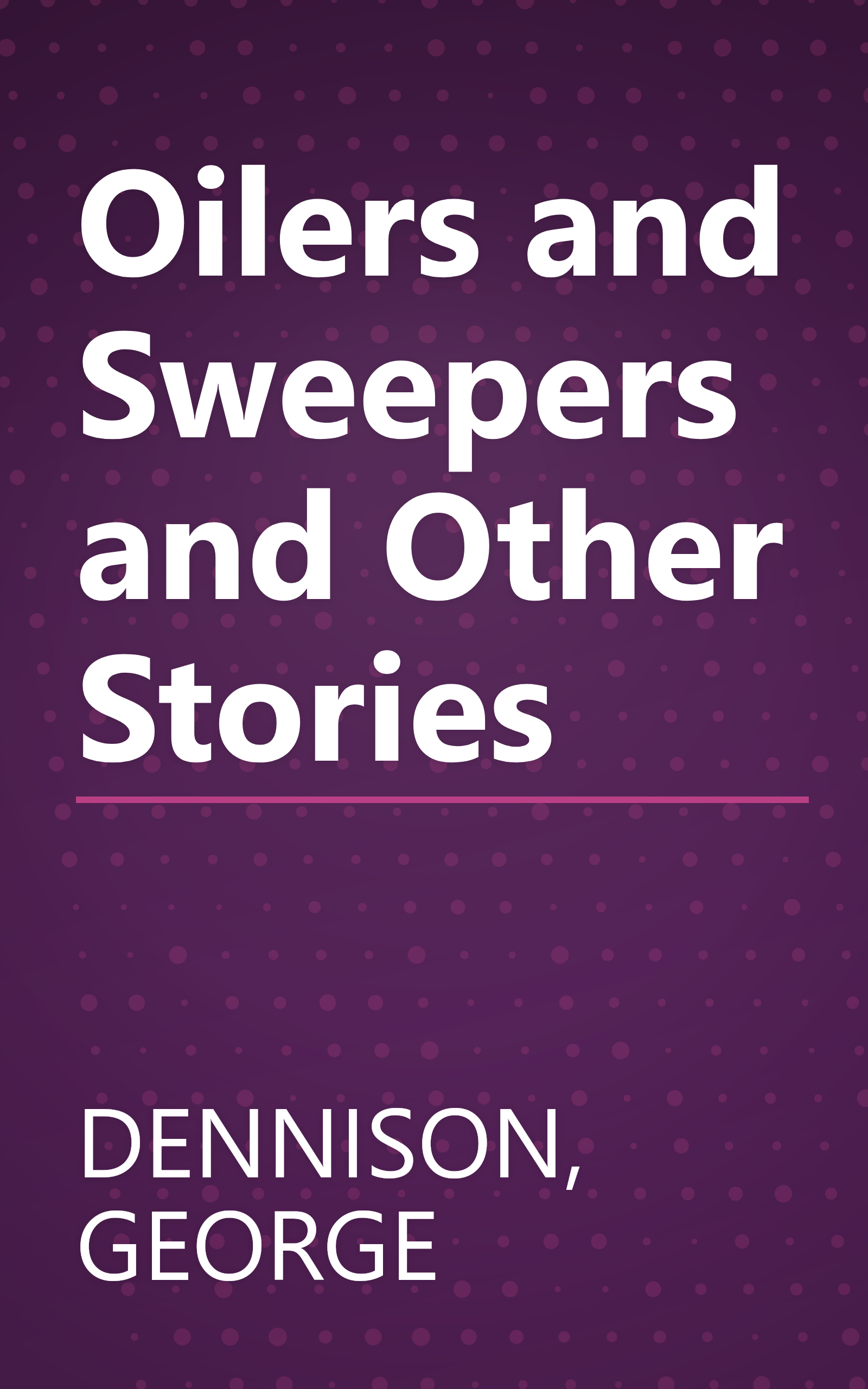 Oilers and Sweepers and Other Stories book cover