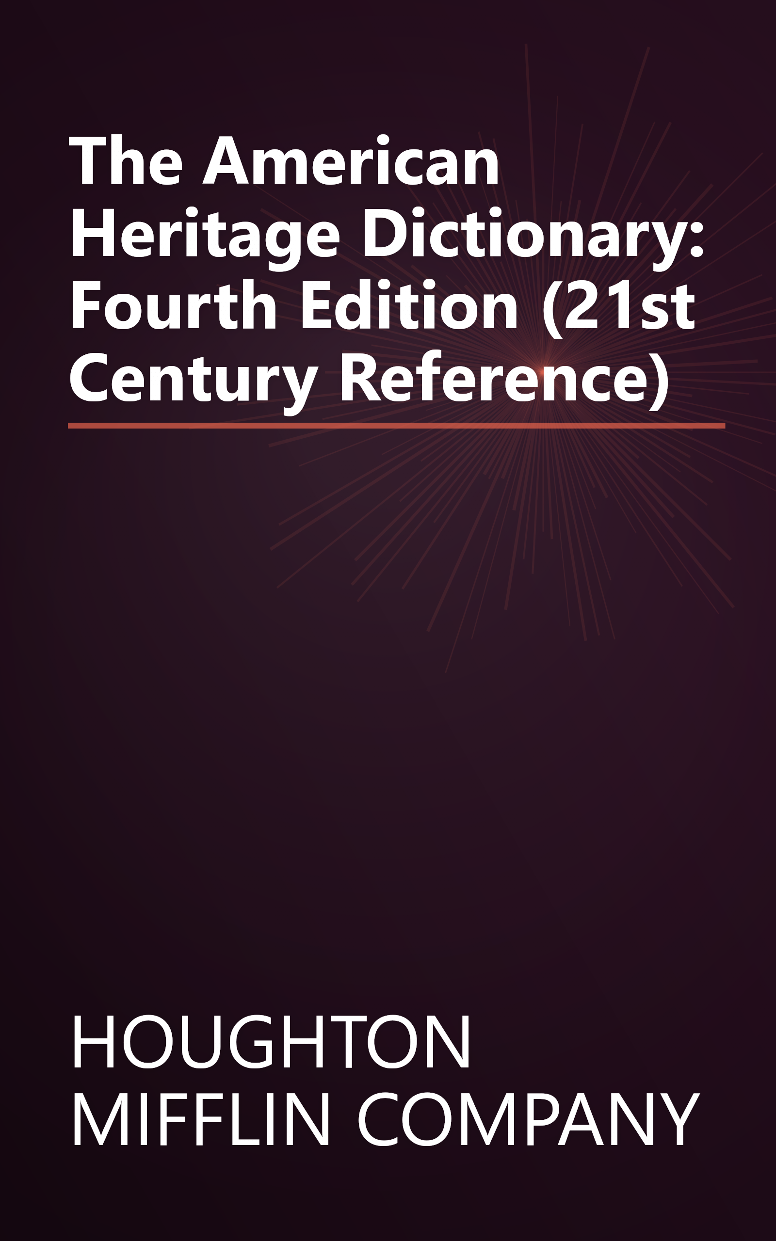 The American Heritage Dictionary: Fourth Edition (21st Century Reference) book cover