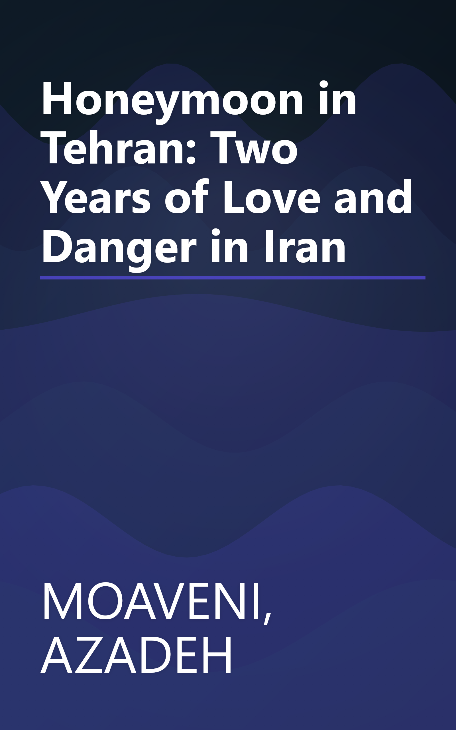 Honeymoon in Tehran: Two Years of Love and Danger in Iran book cover
