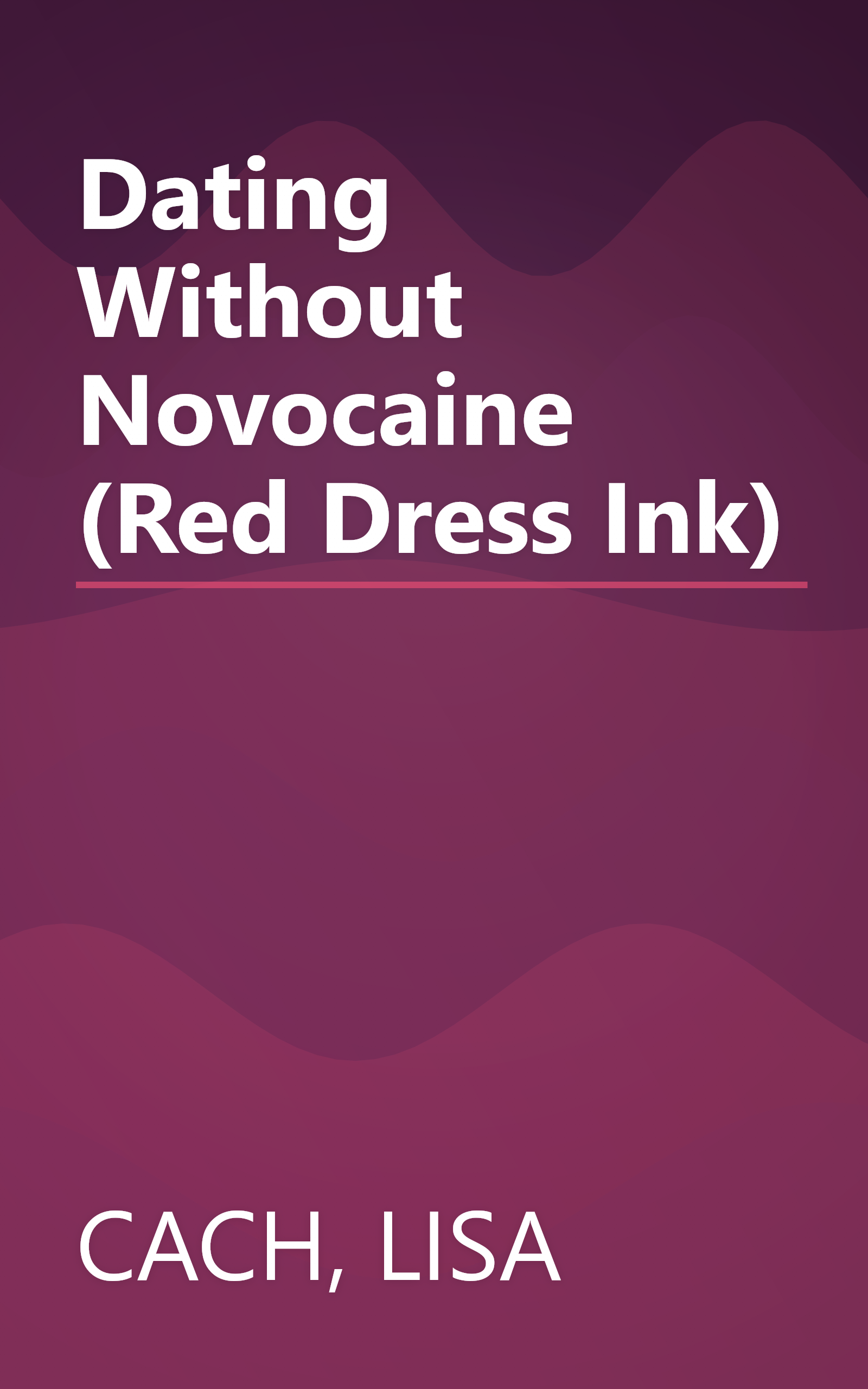 Dating Without Novocaine (Red Dress Ink) book cover
