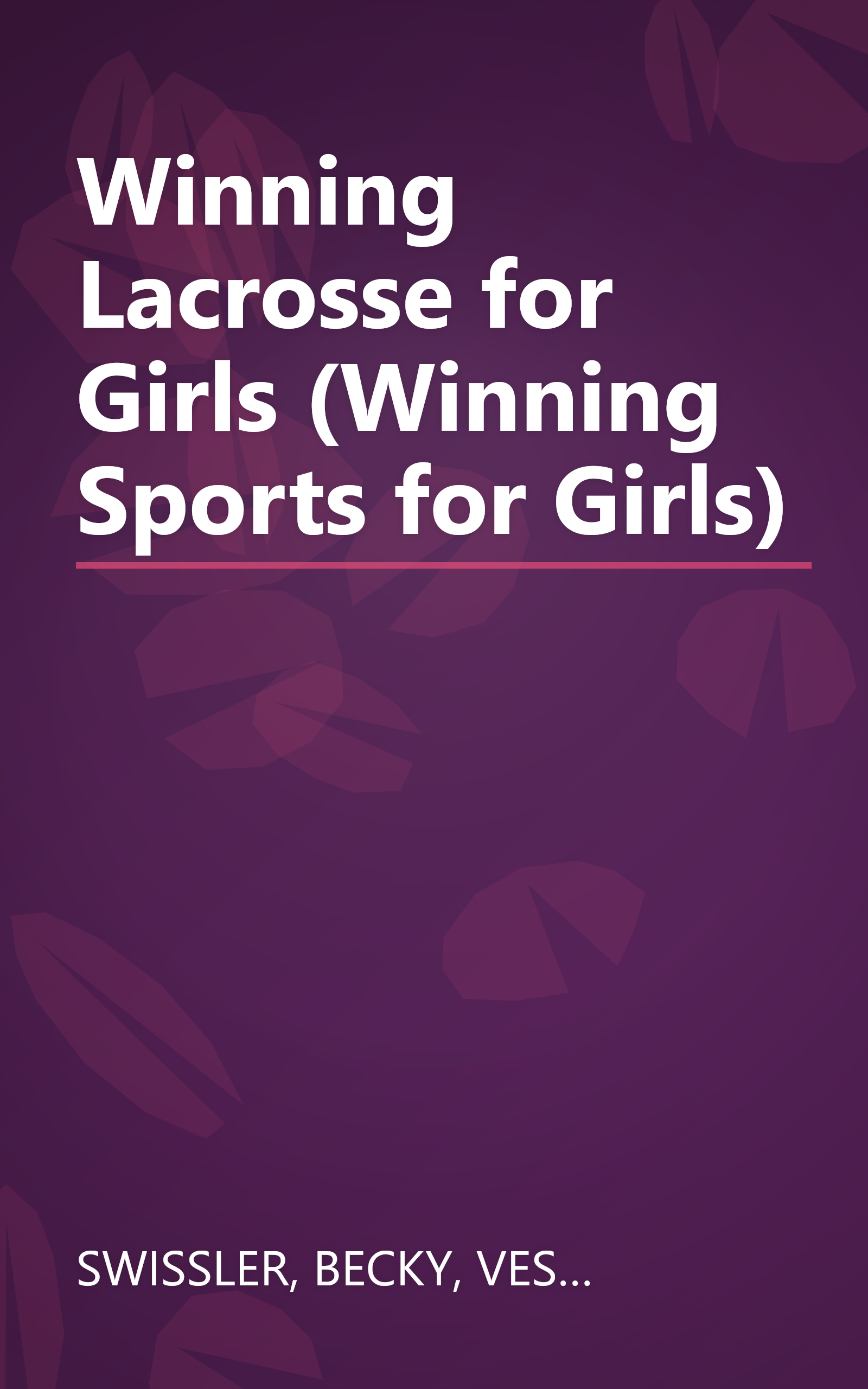 Winning Lacrosse for Girls (Winning Sports for Girls) book cover