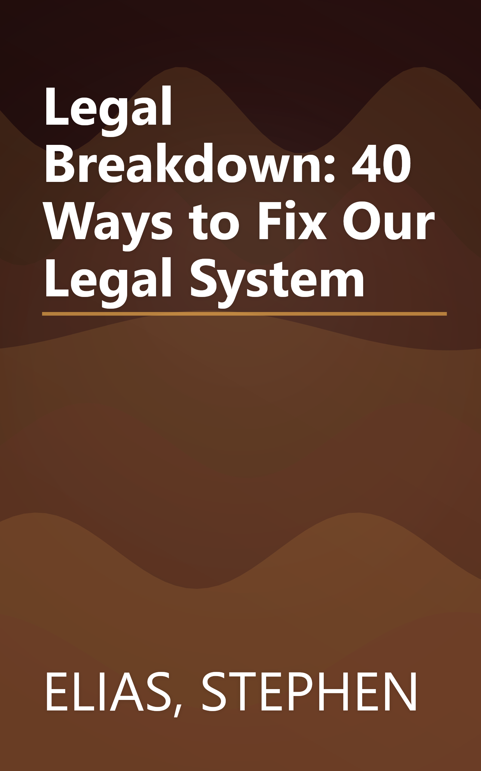 Legal Breakdown: 40 Ways to Fix Our Legal System book cover