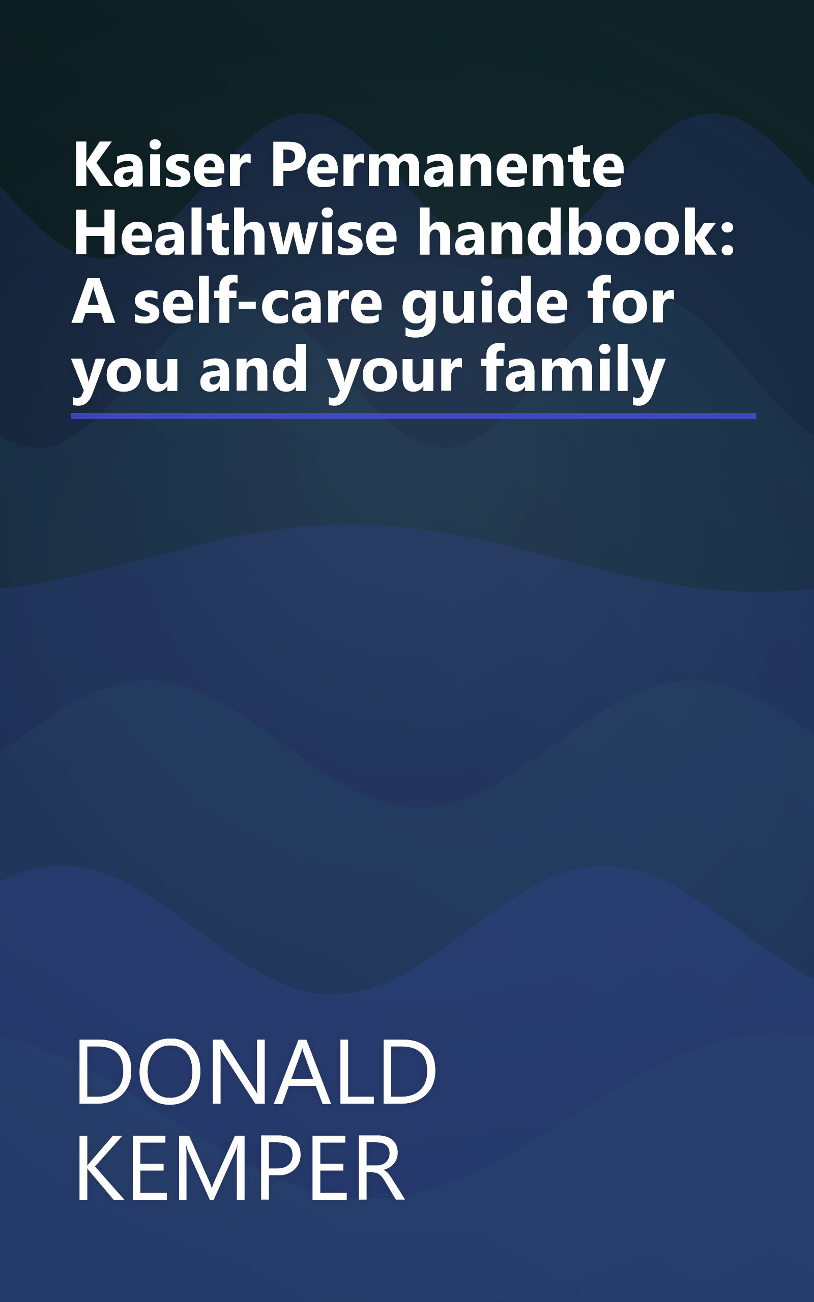 Kaiser Permanente Healthwise handbook: A self-care guide for you and your family book cover