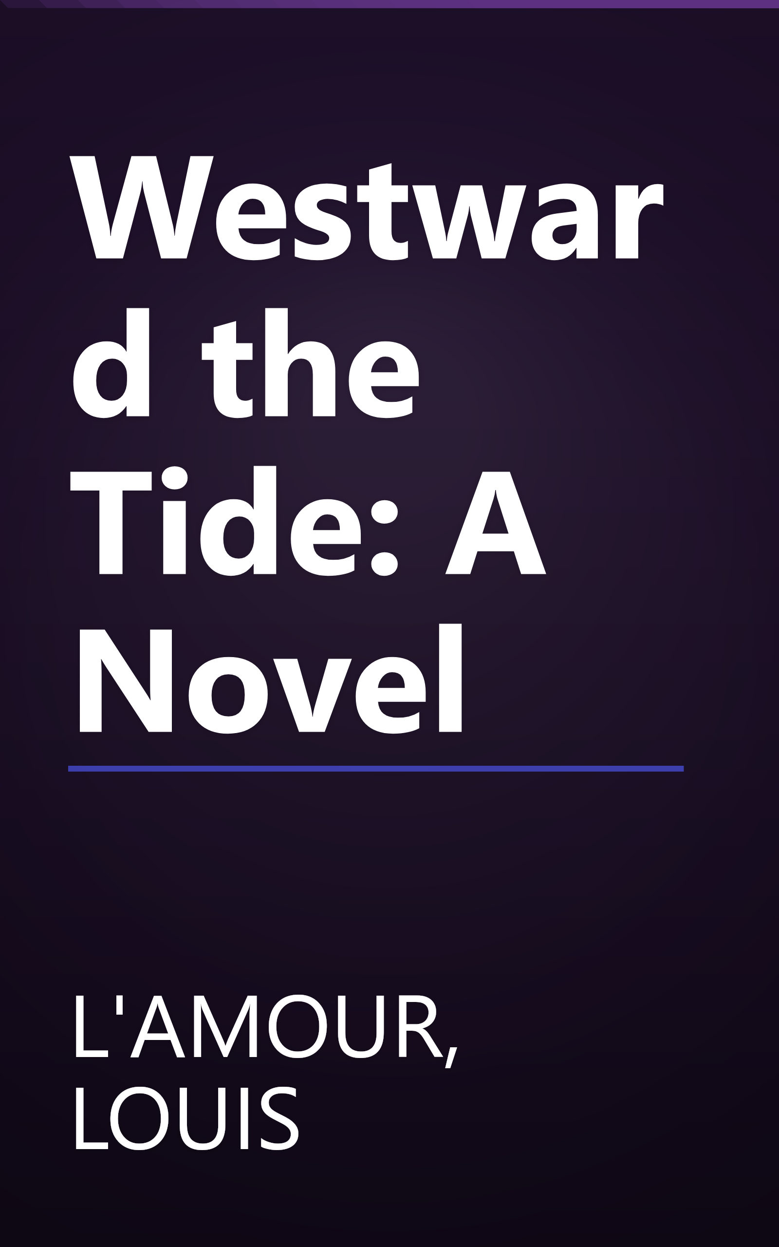 Westward the Tide: A Novel book cover