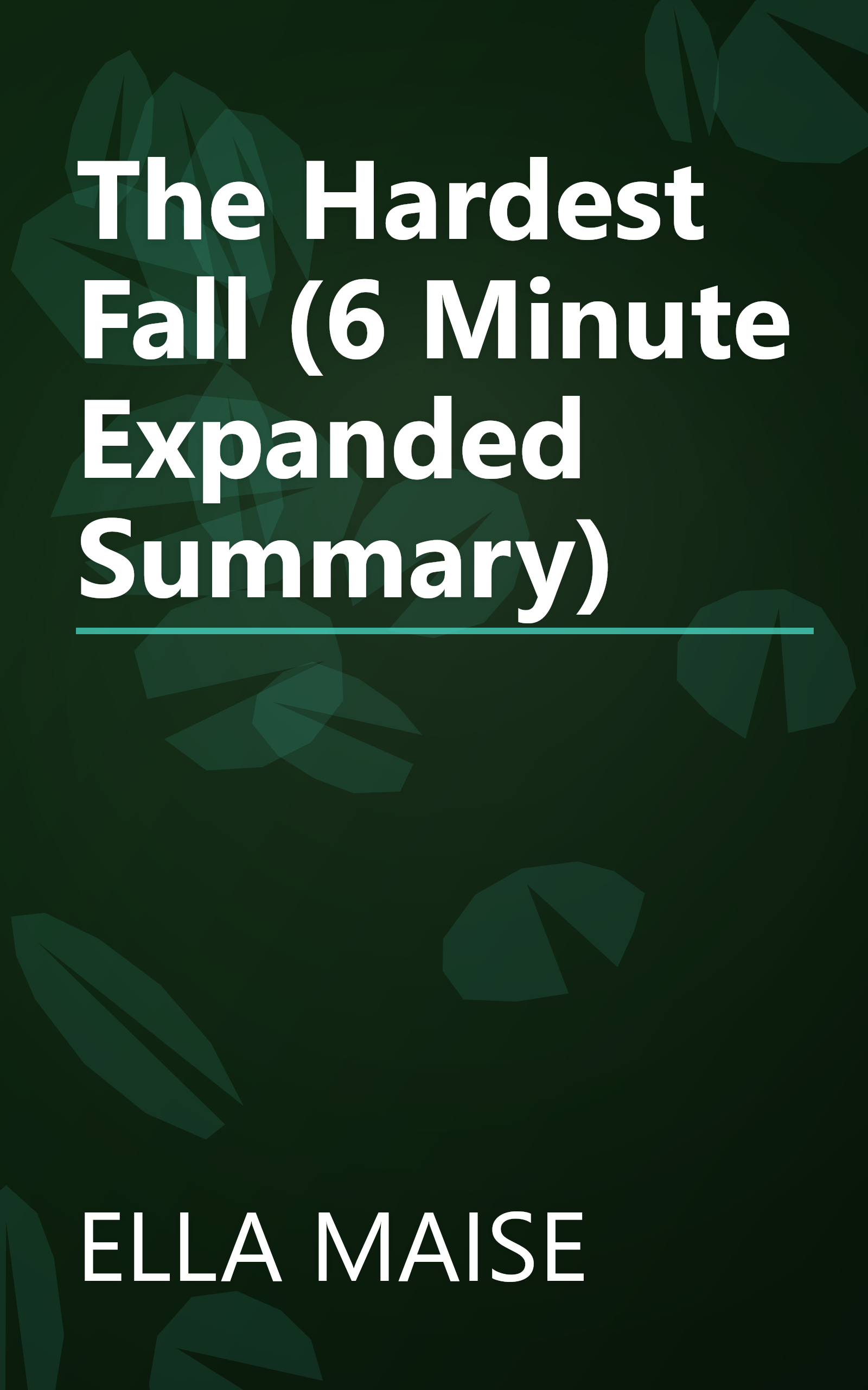 The Hardest Fall (6 Minute   Expanded Summary) book cover