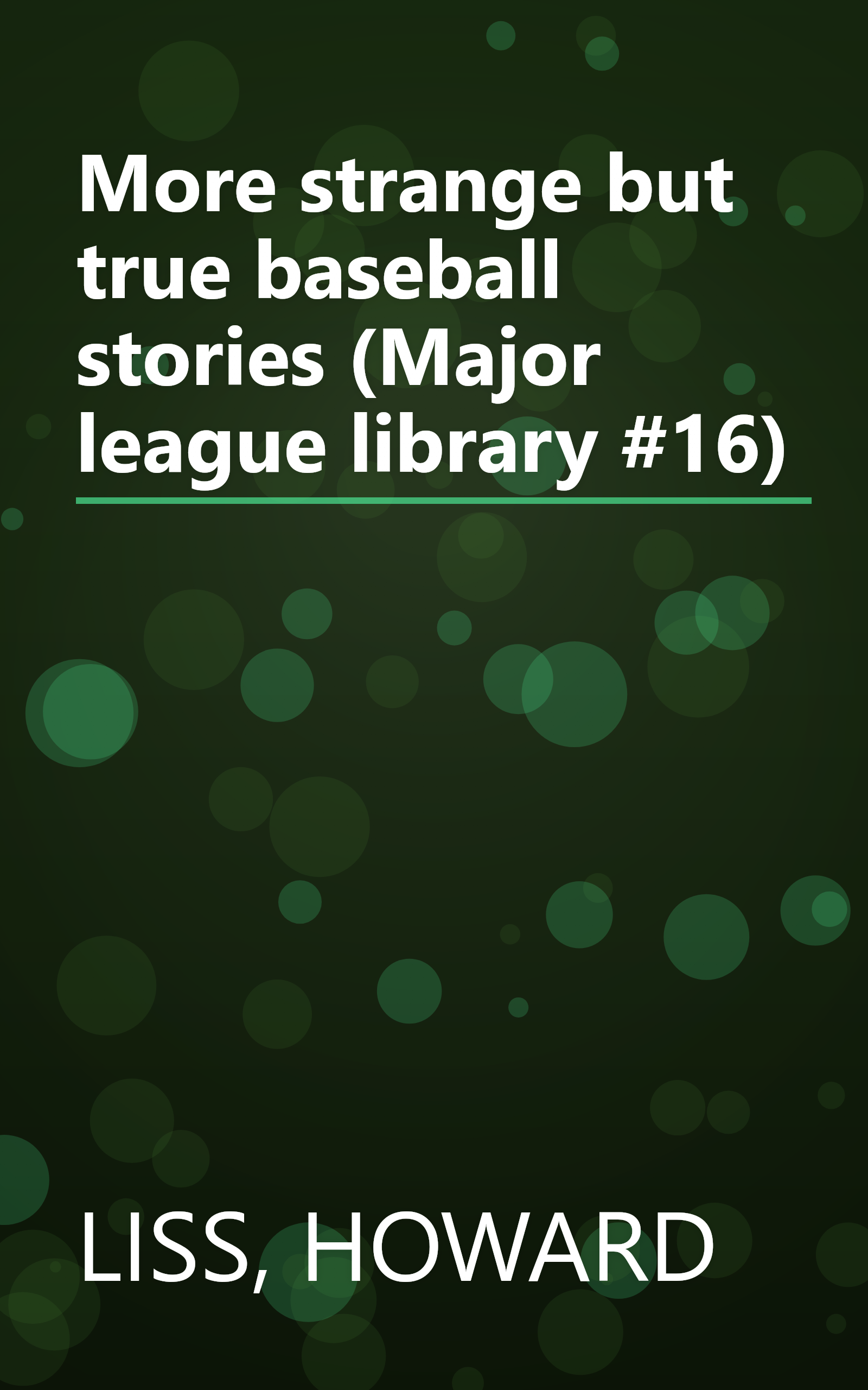 More strange but true baseball stories (Major league library #16) book cover