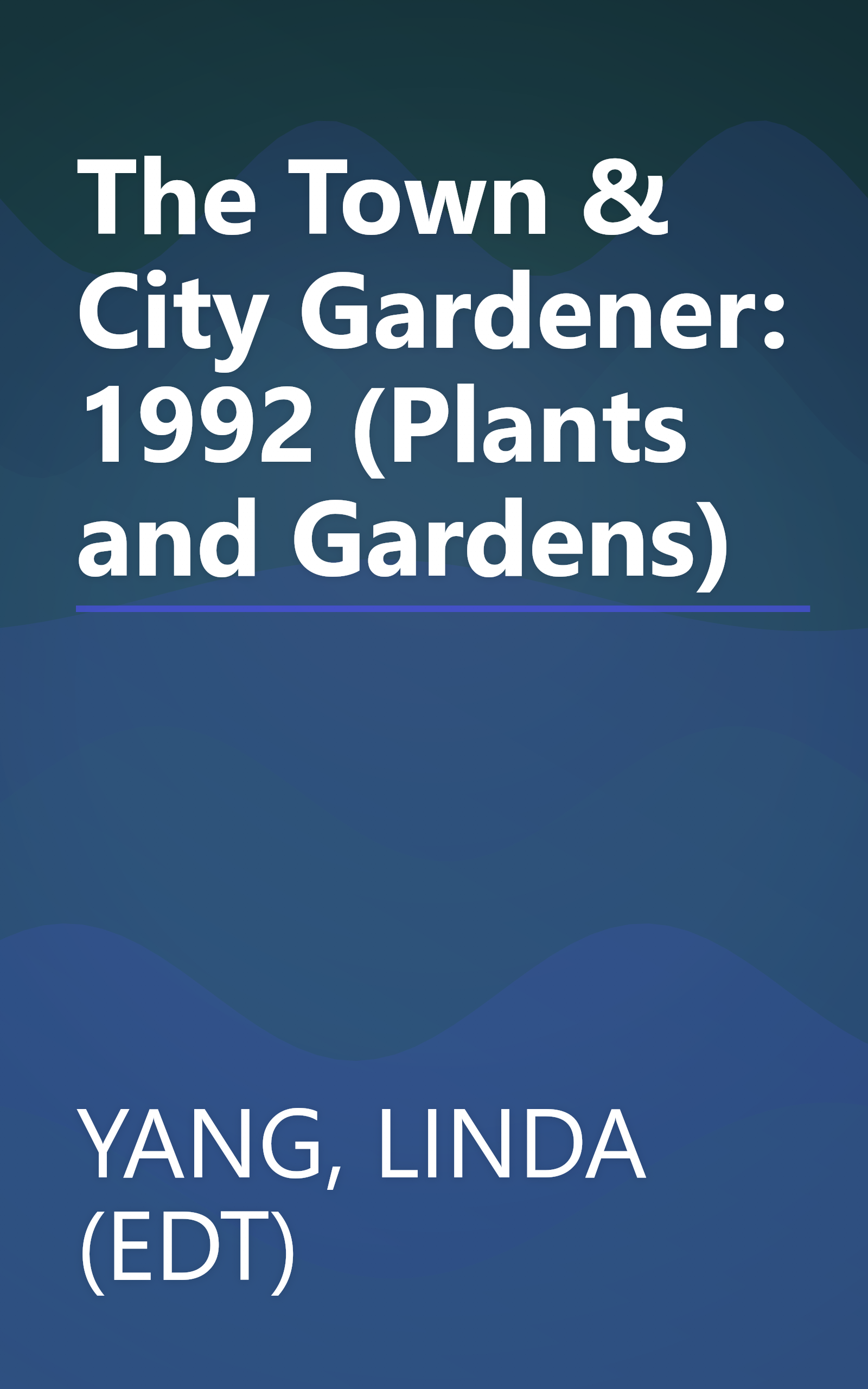 The Town & City Gardener: 1992 (Plants and Gardens) book cover