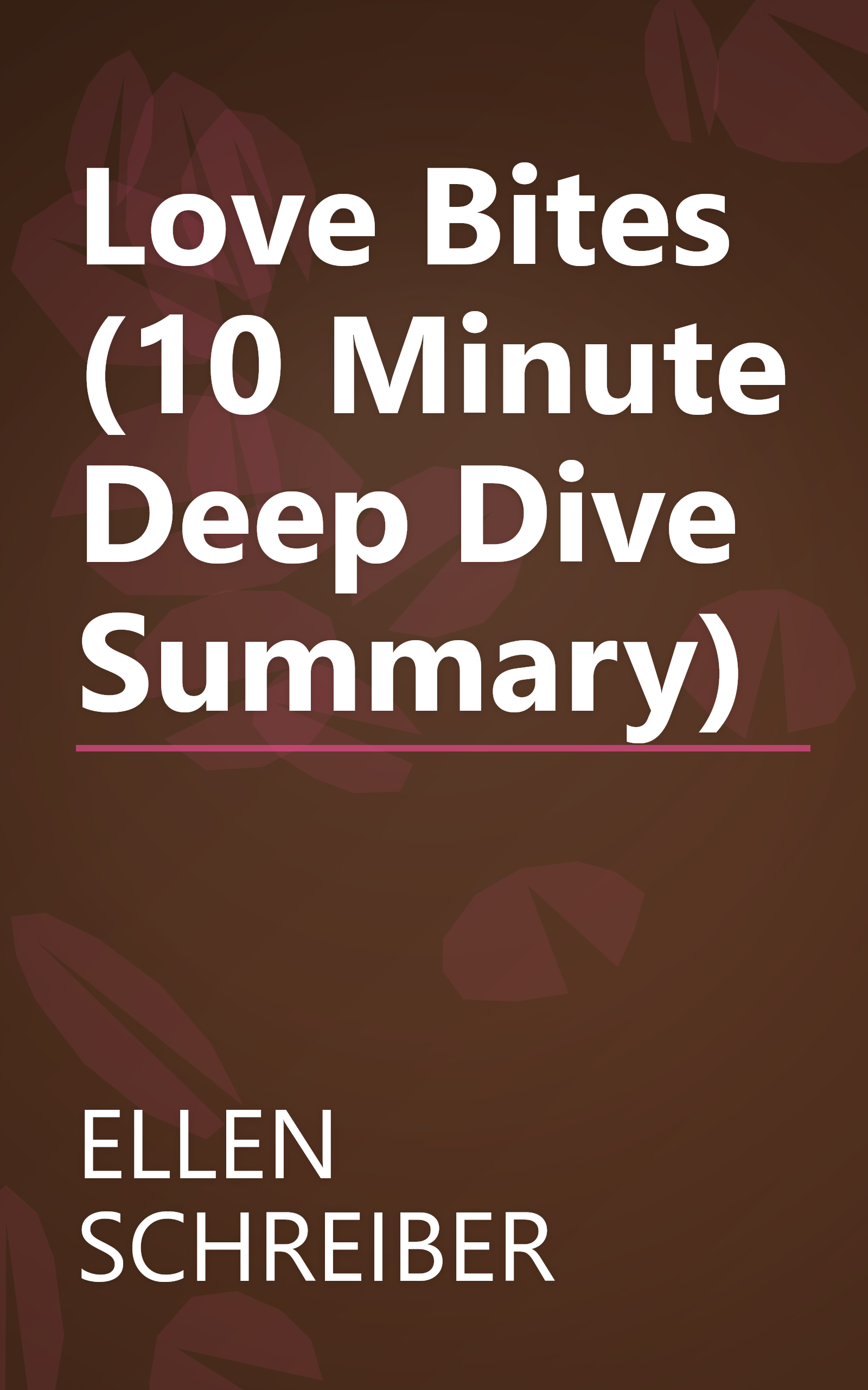 Love Bites (10 Minute   Deep Dive Summary) book cover