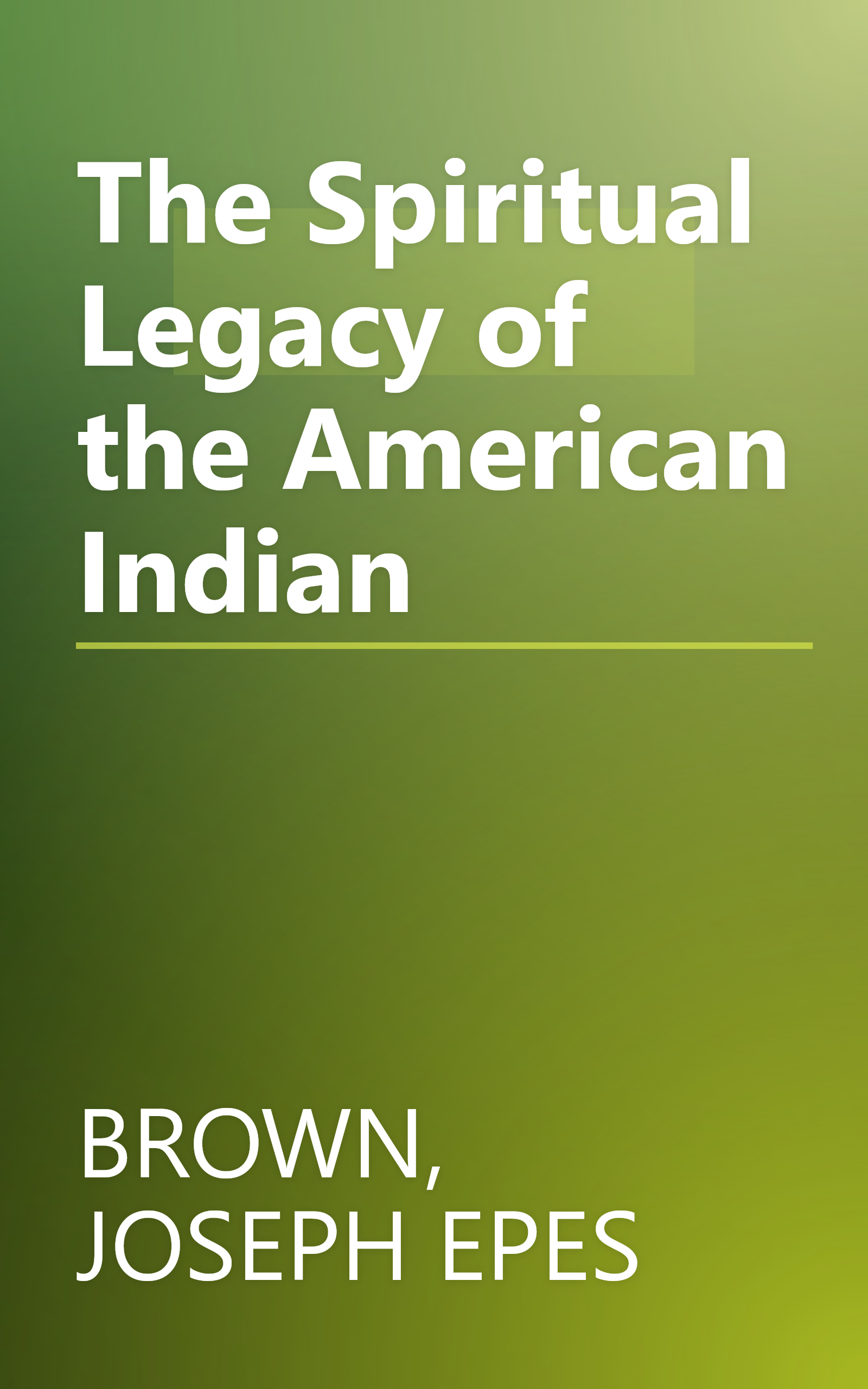 The Spiritual Legacy of the American Indian book cover