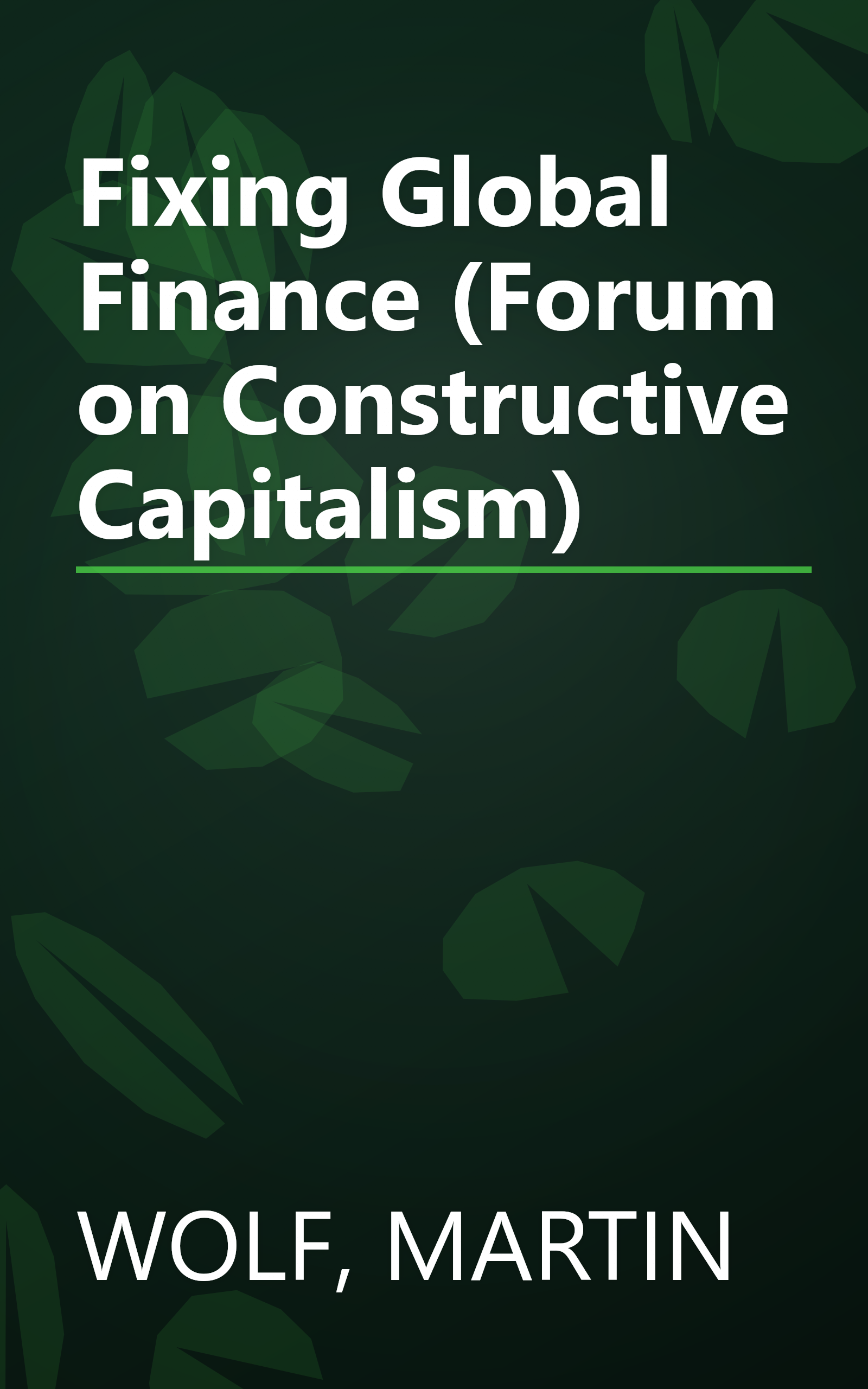 Fixing Global Finance (Forum on Constructive Capitalism) book cover