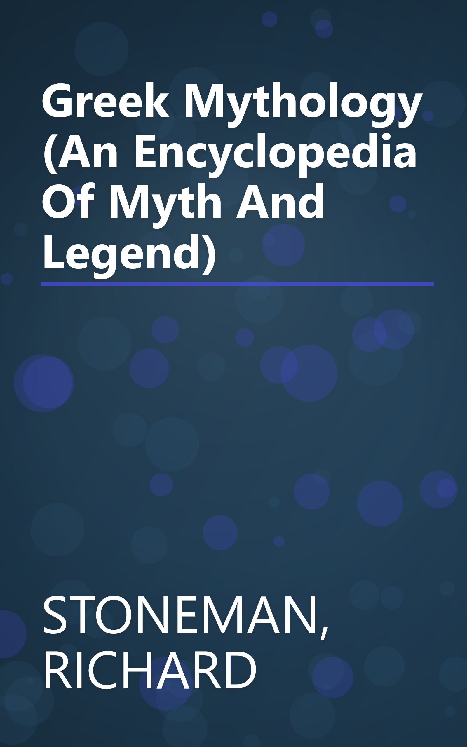 Greek Mythology (An Encyclopedia Of Myth And Legend) book cover