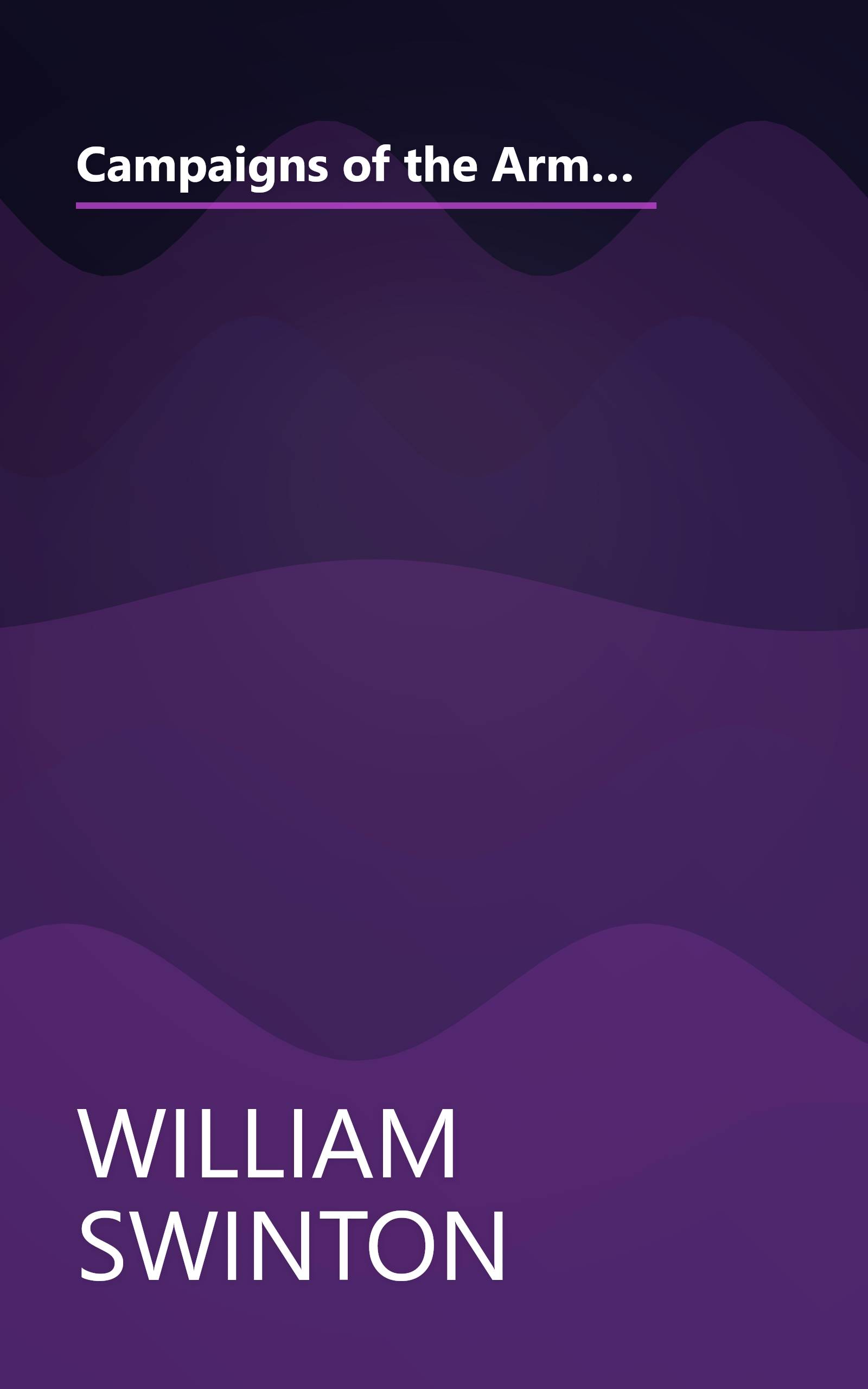 Campaigns of the Army of the Potomac;: A critical history of operations in Virginia, Maryland and Pennsylvania, from the commencement to the close of the war, 1861-1865, book cover