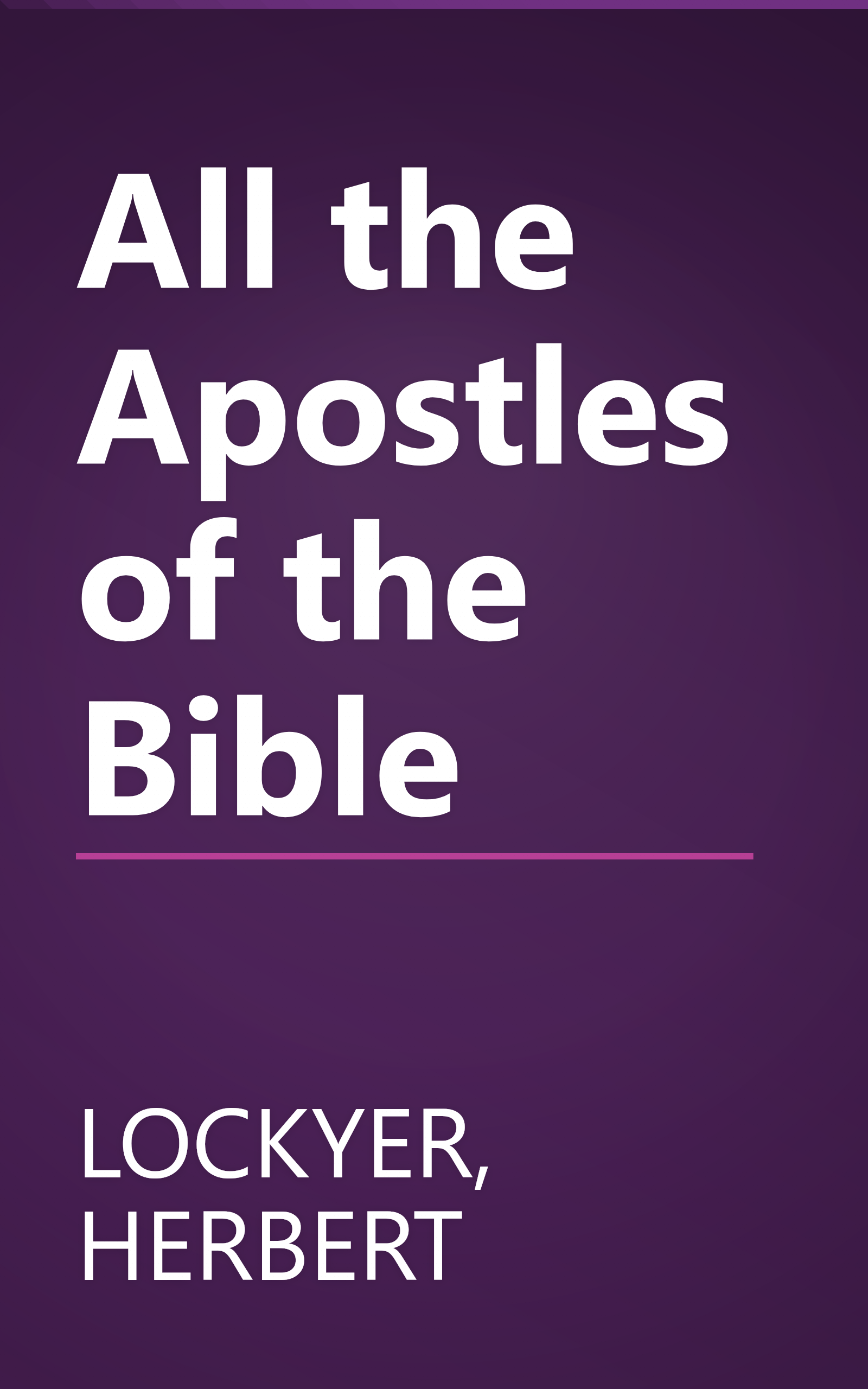 All the Apostles of the Bible book cover