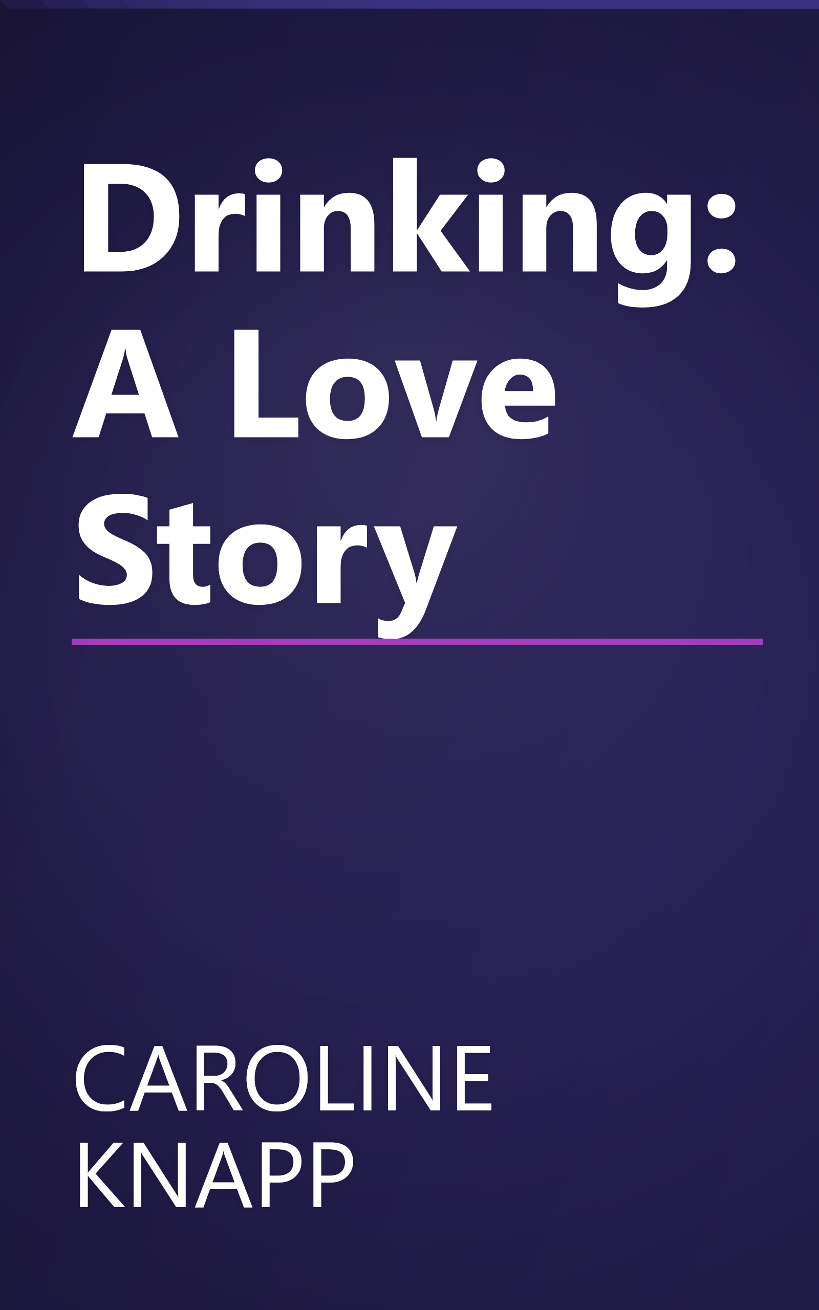 Drinking: A Love Story book cover