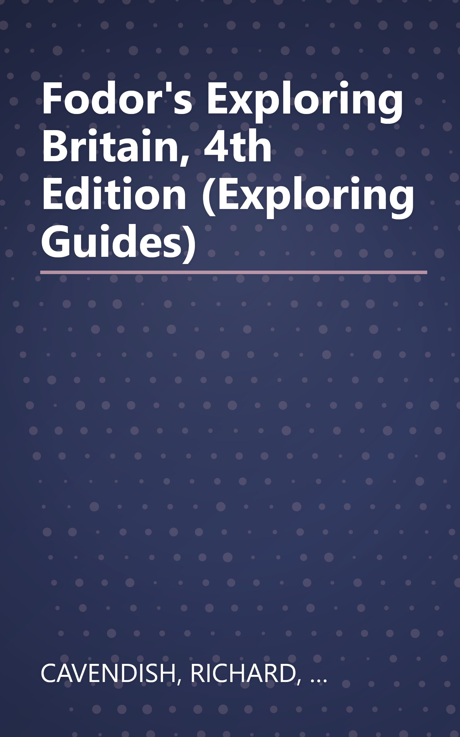 Fodor's Exploring Britain, 4th Edition (Exploring Guides) book cover