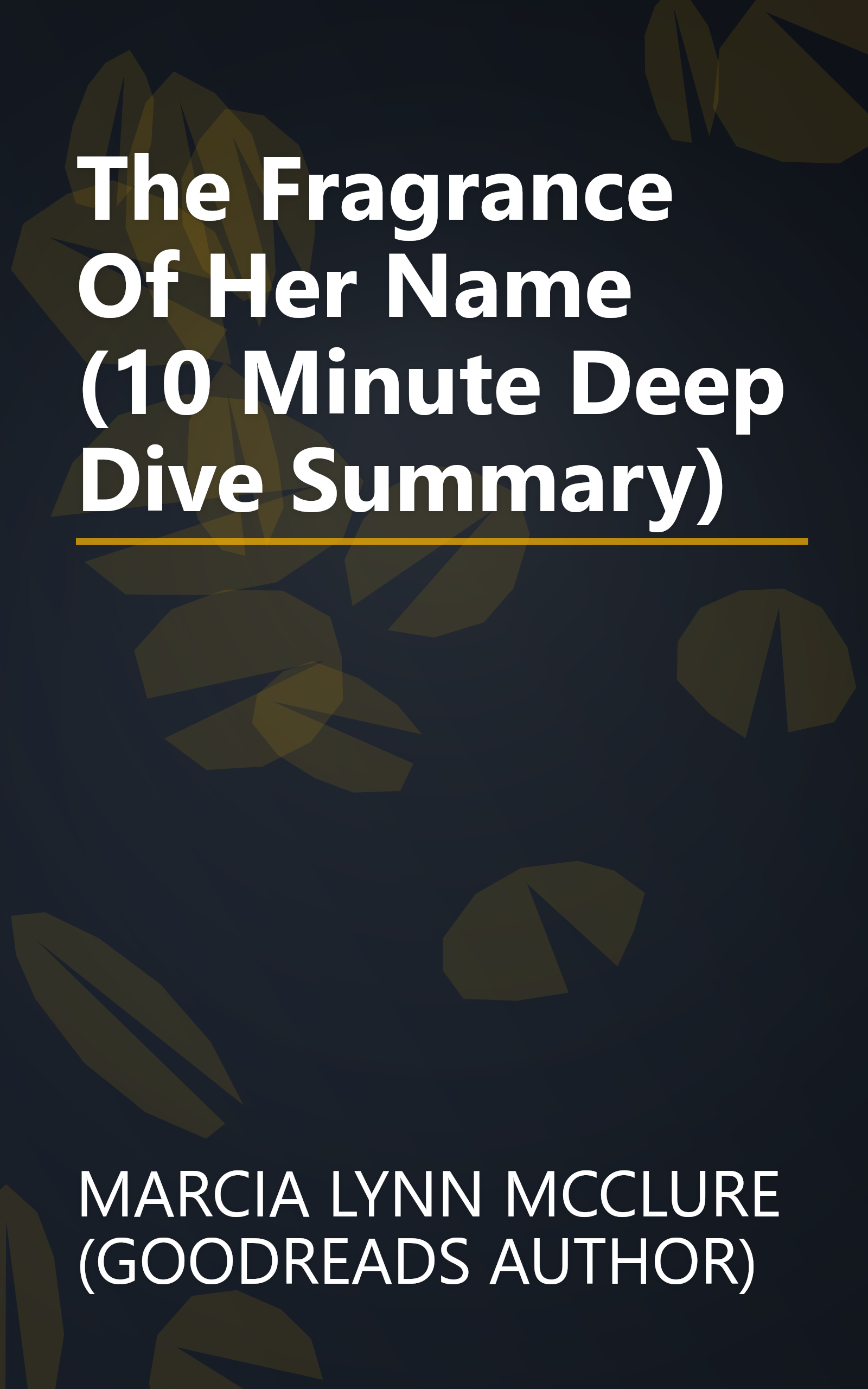 The Fragrance Of Her Name (10 Minute   Deep Dive Summary) book cover